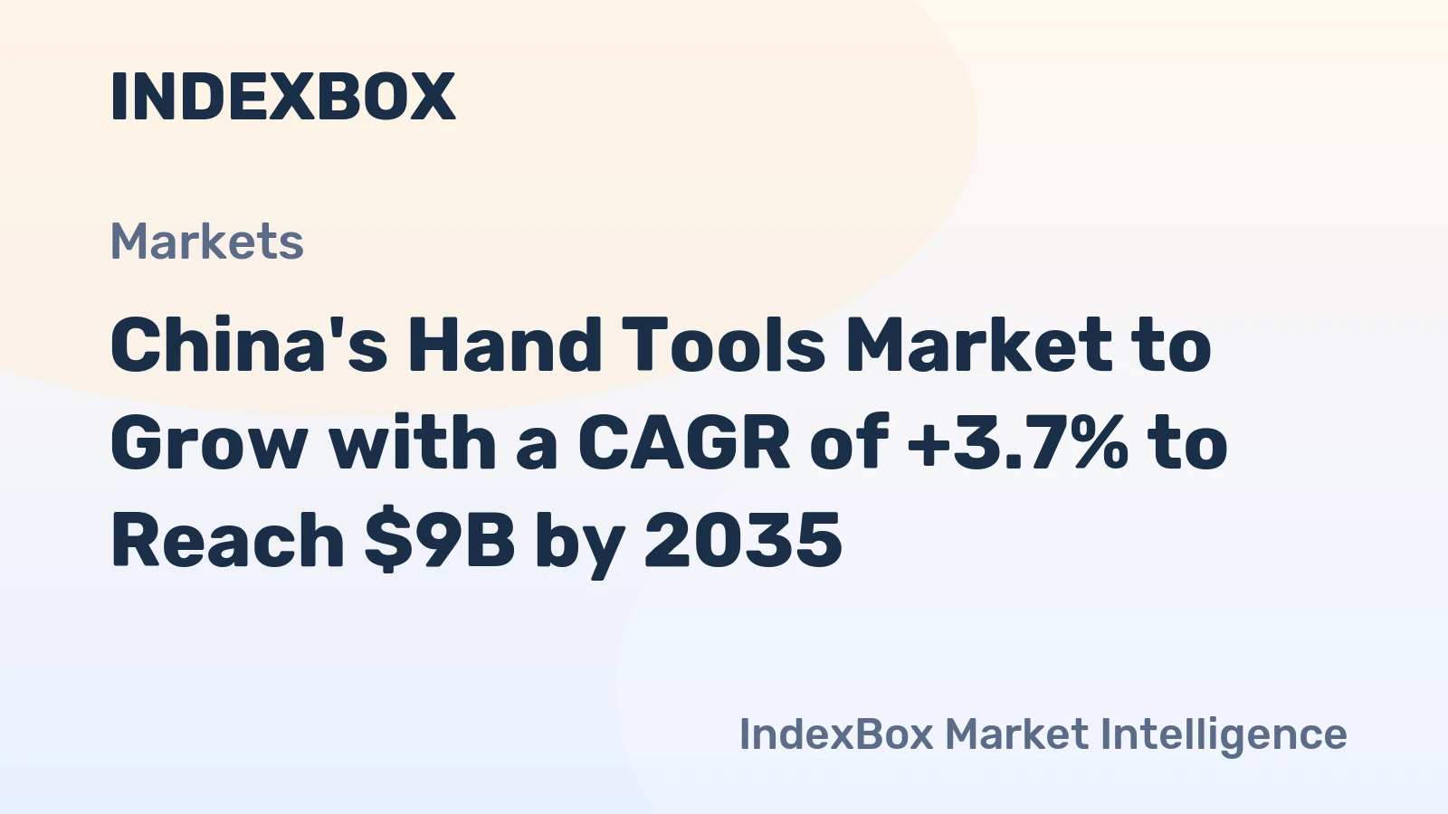 China's Hand Tools Market to Grow with a CAGR of +3.7% to Reach $9B by 2035