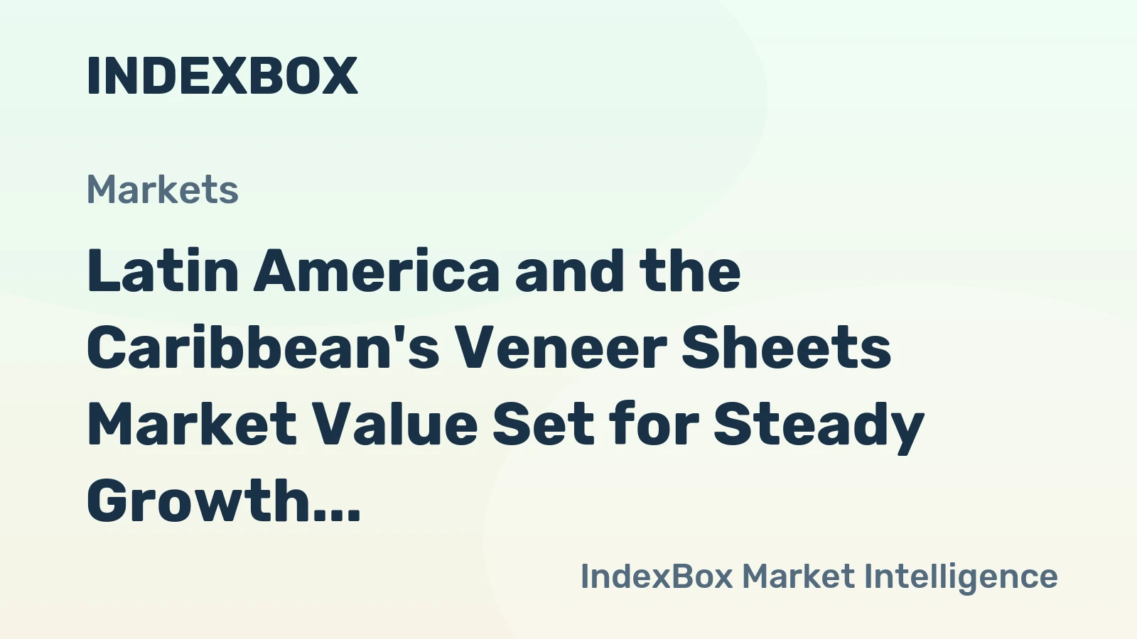 Latin America and the Caribbean's Veneer Sheets Market Value Set for Steady Growth with 2.4% CAGR Through 2035