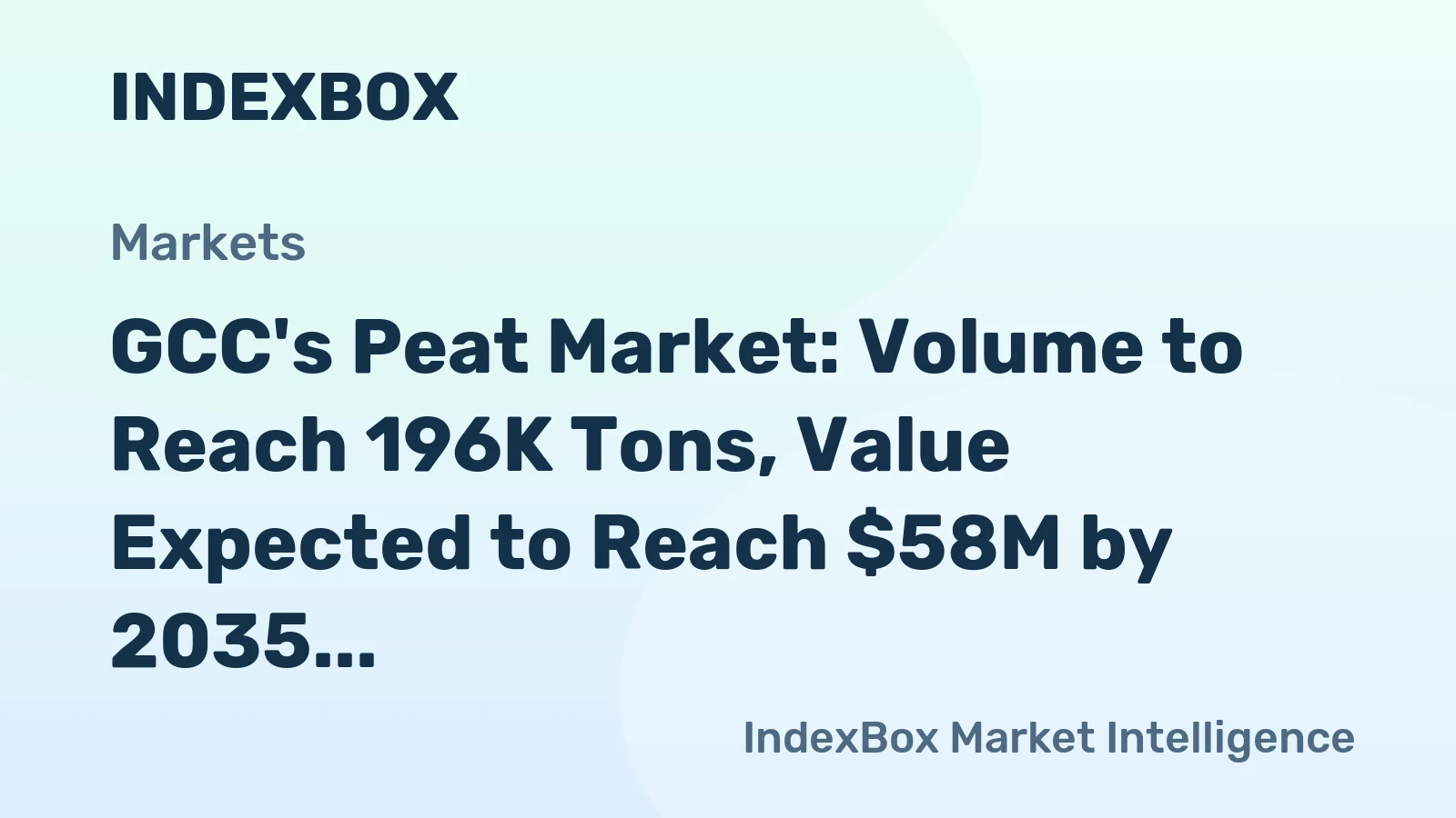 GCC's Peat Market: Volume to Reach 196K Tons, Value Expected to Reach $58M by 2035