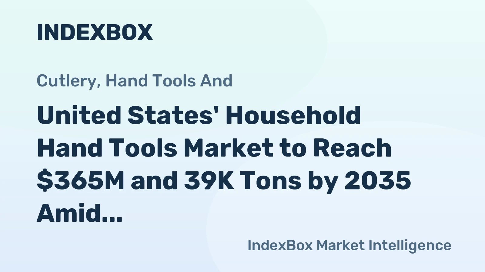 United States' Household Hand Tools Market to Reach $365M and 39K Tons by 2035 Amid Shifting Trade Dynamics