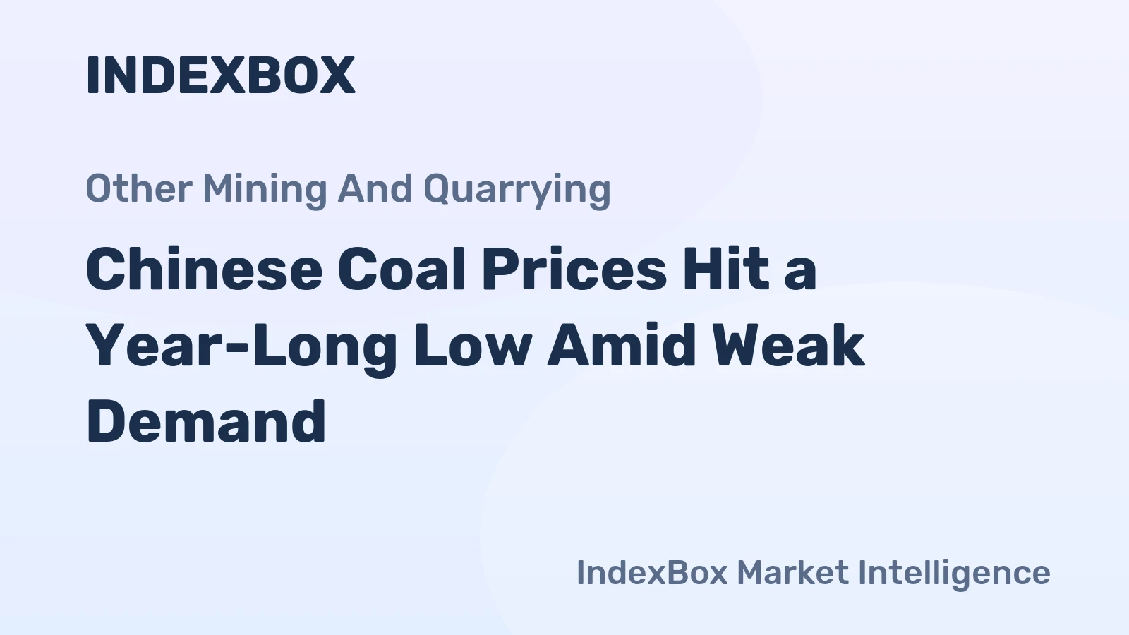 Chinese Coal Prices Hit a Year-Long Low Amid Weak Demand