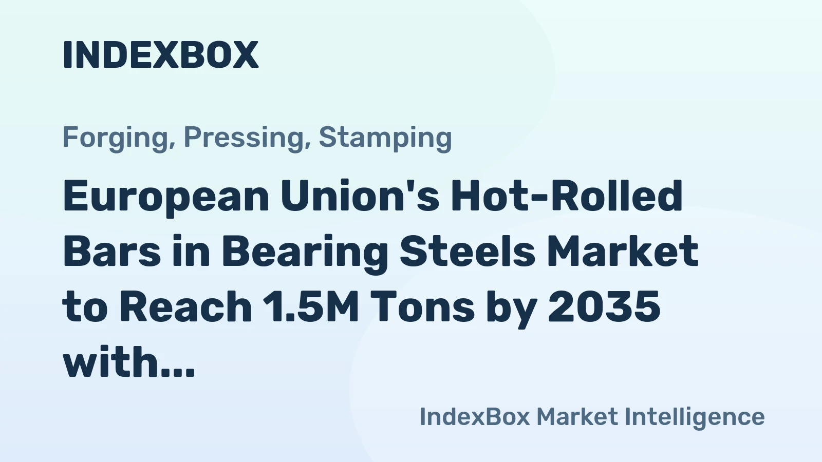 European Union's Hot-Rolled Bars in Bearing Steels Market to Reach 1.5M Tons by 2035 with +1.7% CAGR Growth