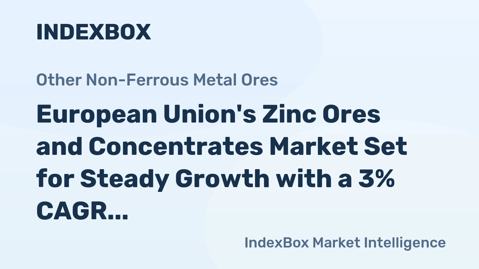 European Union's Zinc Ores and Concentrates Market Set for Steady Growth with a 3% CAGR in Value
