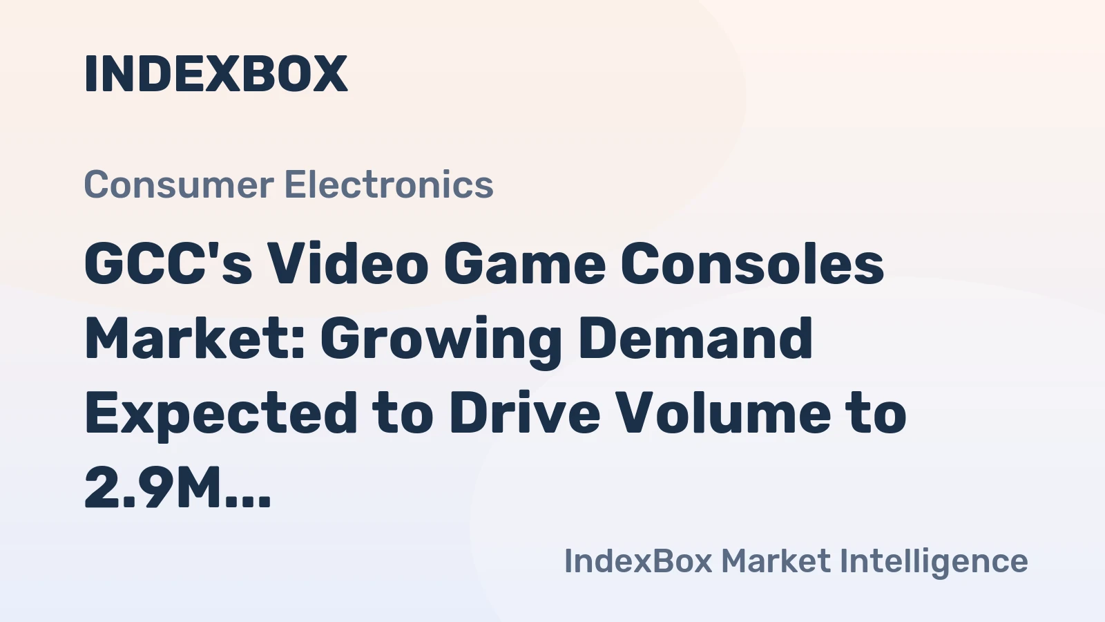GCC's Video Game Consoles Market: Growing Demand Expected to Drive Volume to 2.9M Units and Value to $881M by 2035