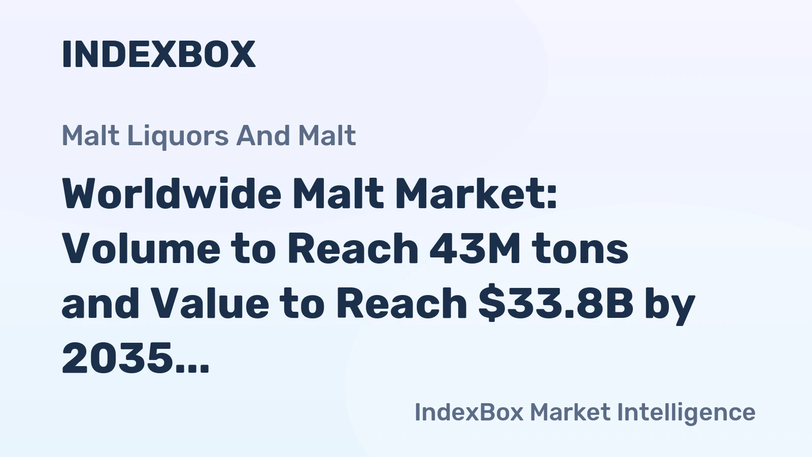 Worldwide Malt Market: Volume to Reach 43M tons and Value to Reach $33.8B by 2035