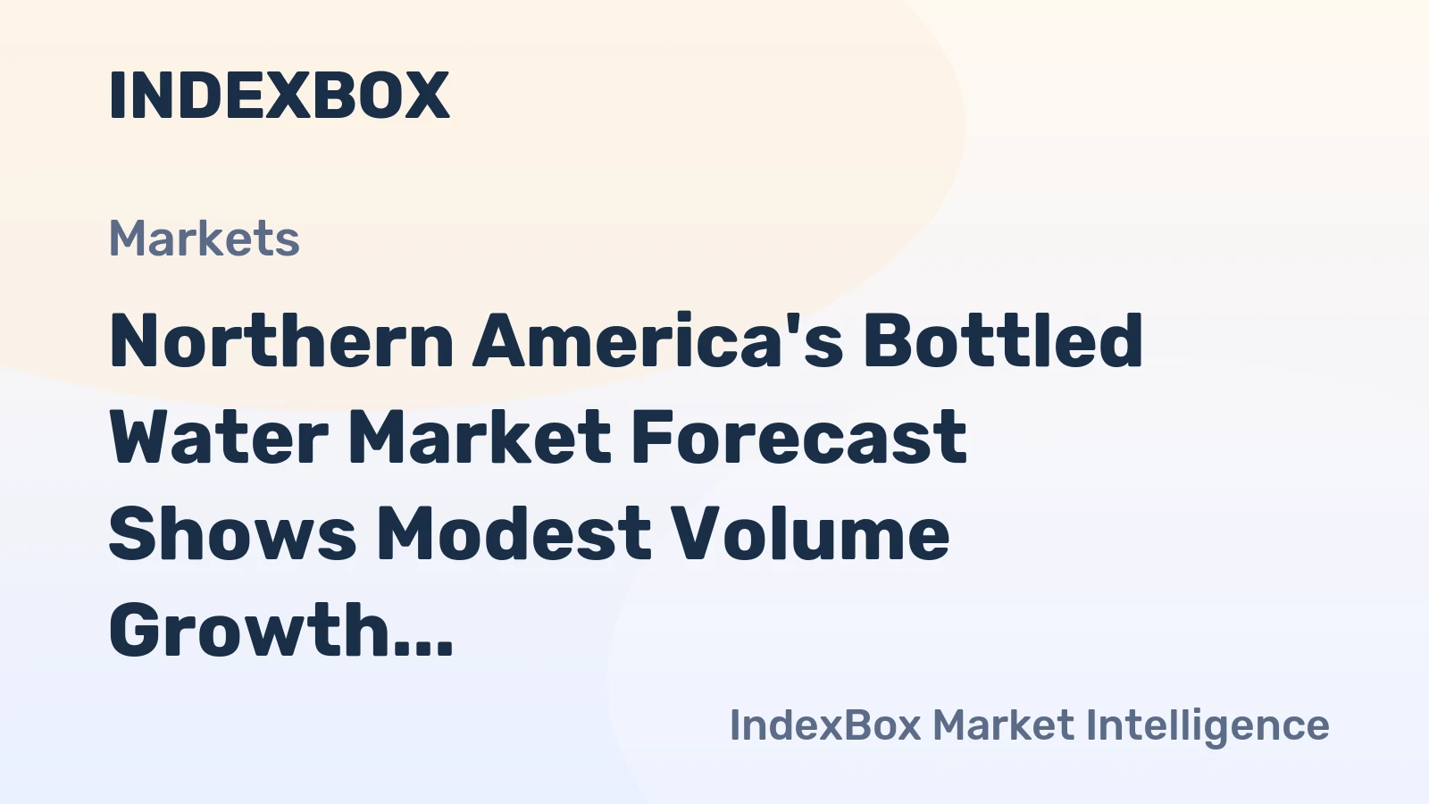 Northern America's Bottled Water Market Forecast Shows Modest Volume Growth and Steady Value Increase