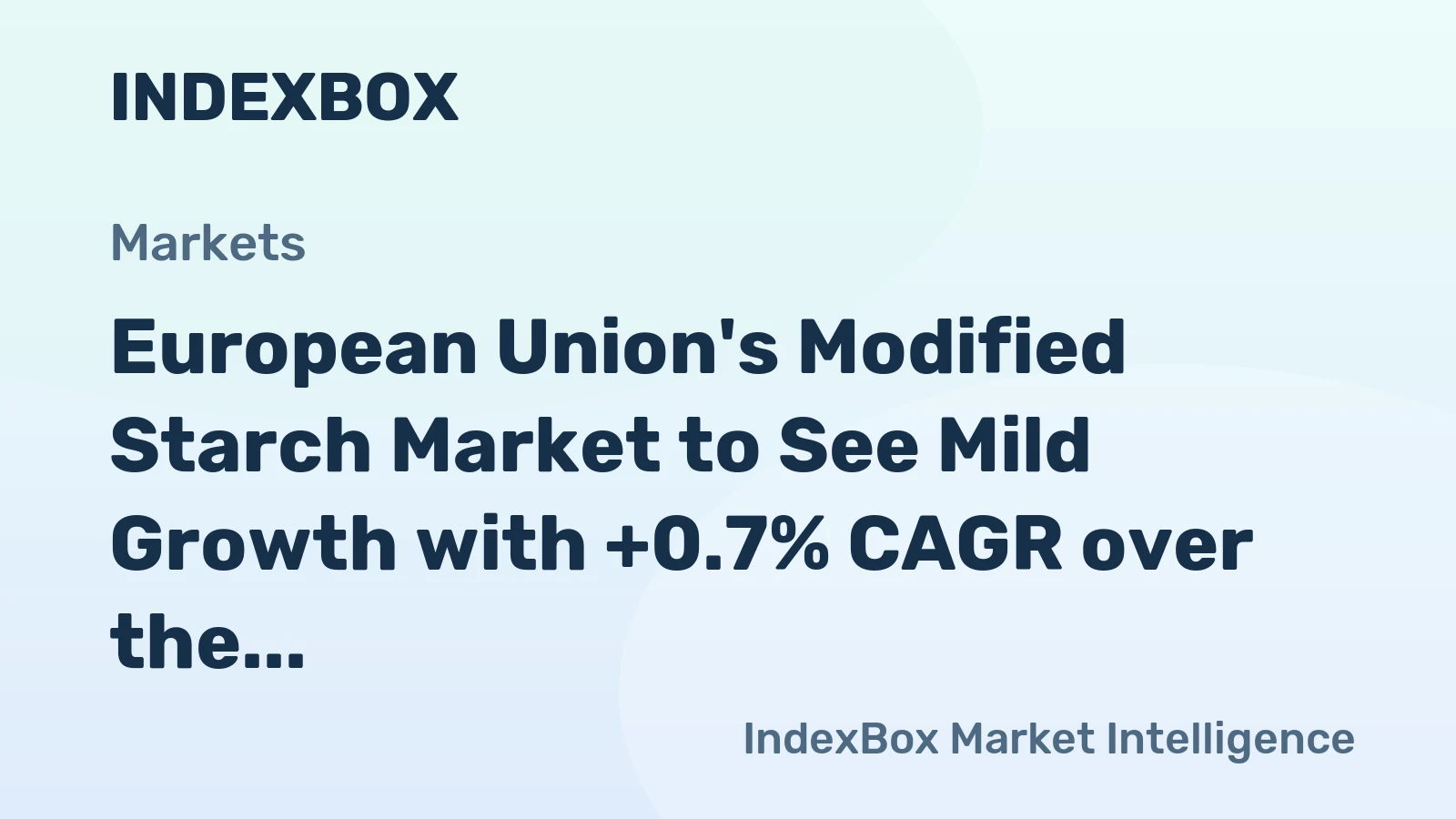 European Union's Modified Starch Market to See Mild Growth with +0.7% CAGR over the Forecast Period