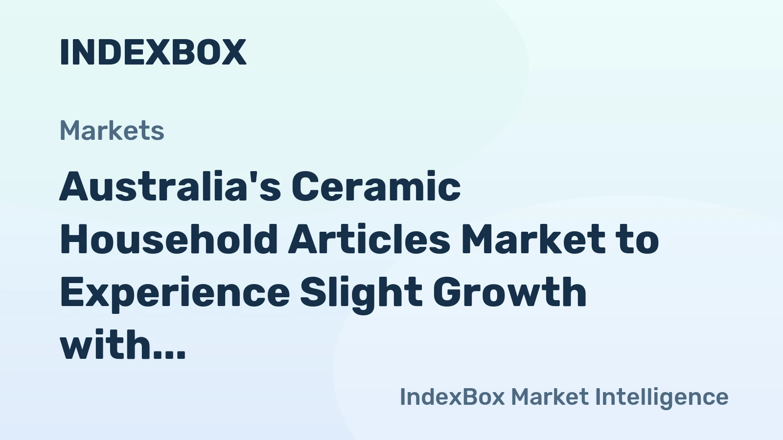 Australia's Ceramic Household Articles Market to Experience Slight Growth with +1.9% CAGR till 2035