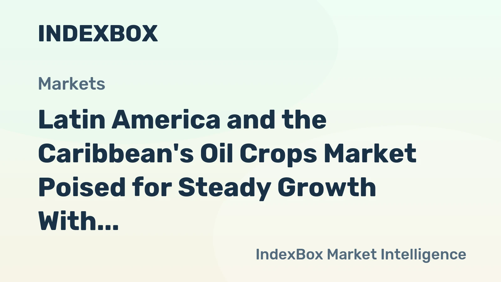 Latin America and the Caribbean's Oil Crops Market Poised for Steady Growth With a 1.5% CAGR Through 2035