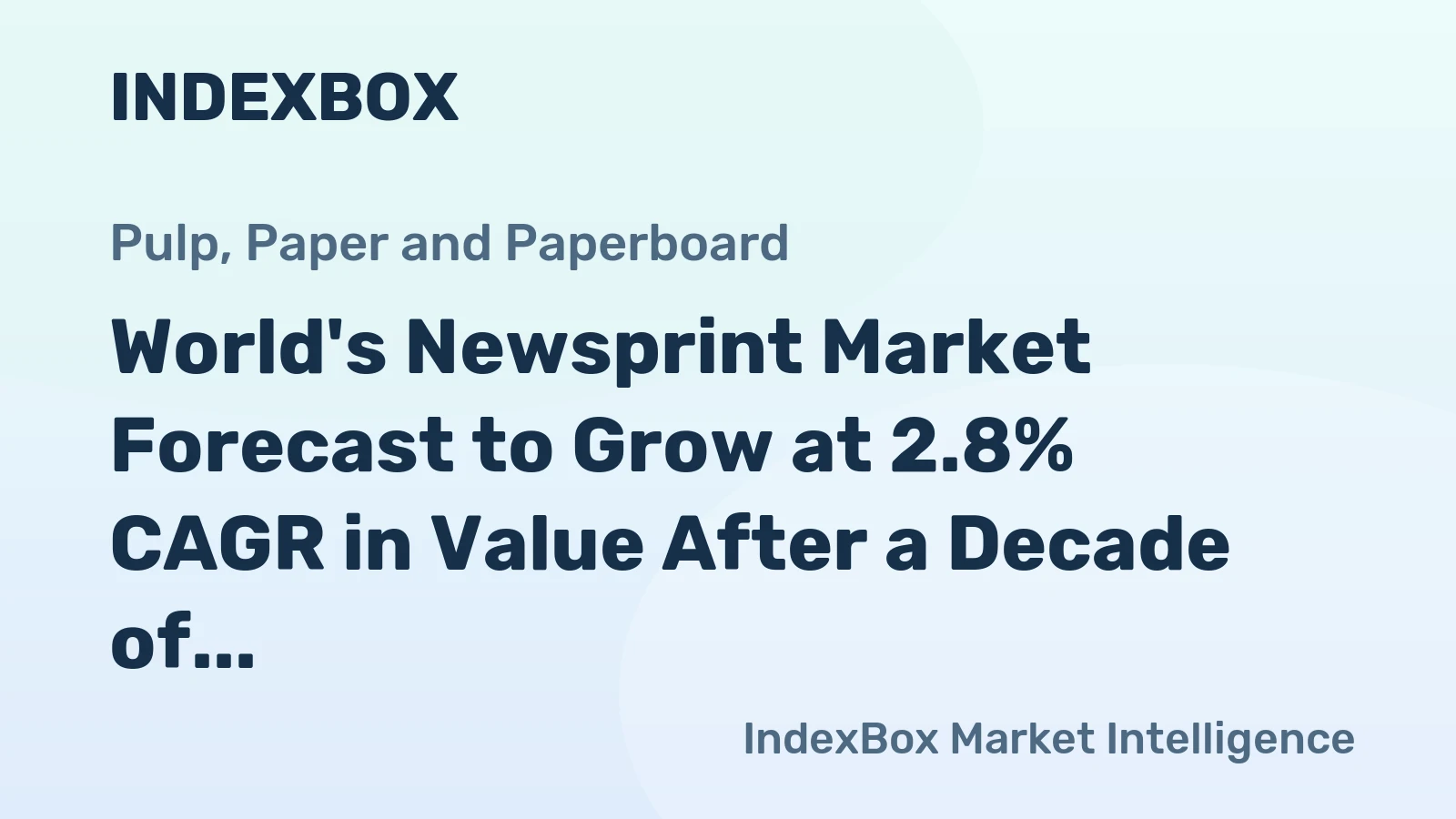 World's Newsprint Market Forecast to Grow at 2.8% CAGR in Value After a Decade of Decline