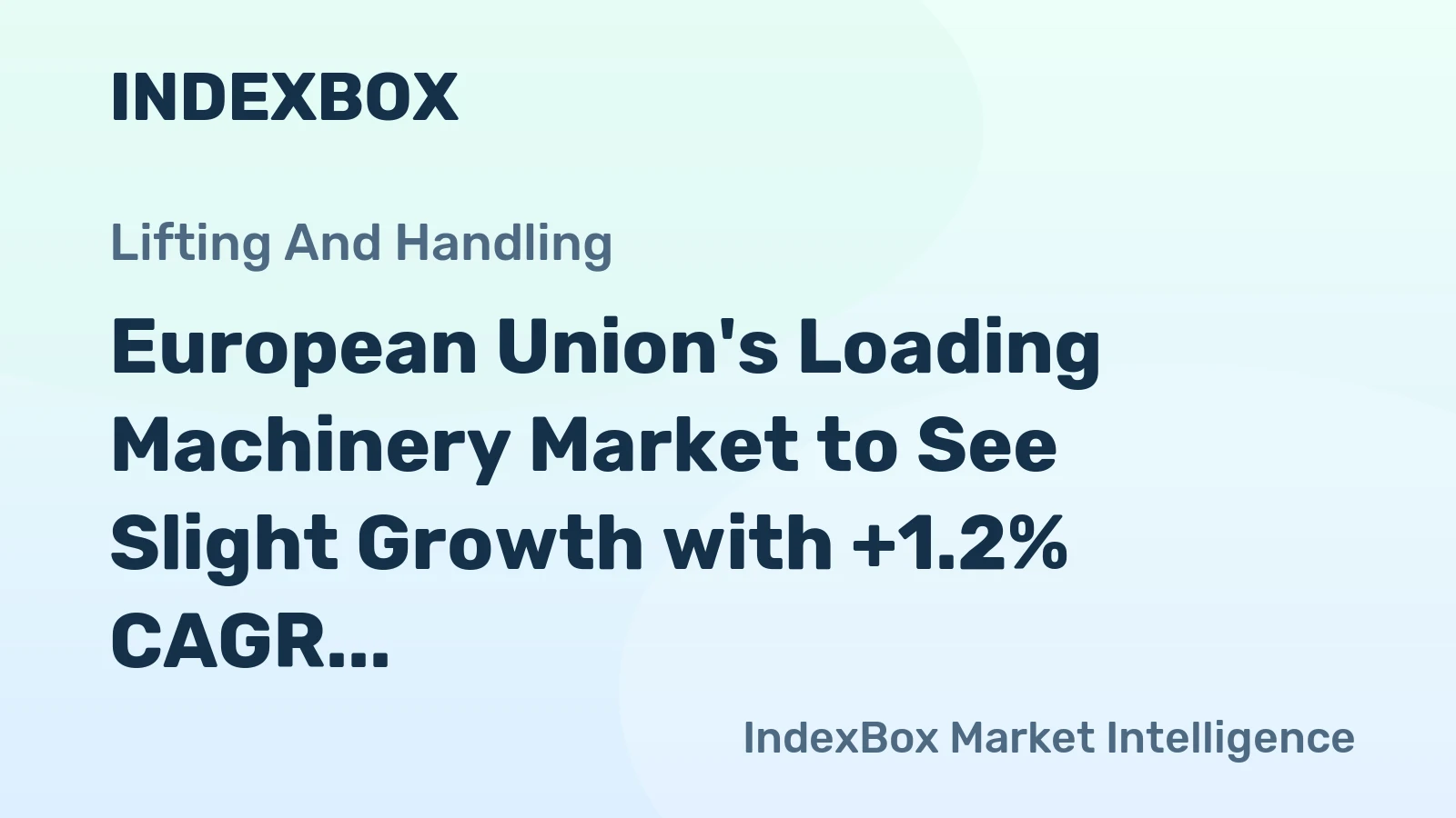 European Union's Loading Machinery Market to See Slight Growth with +1.2% CAGR in Market Volume by 2035