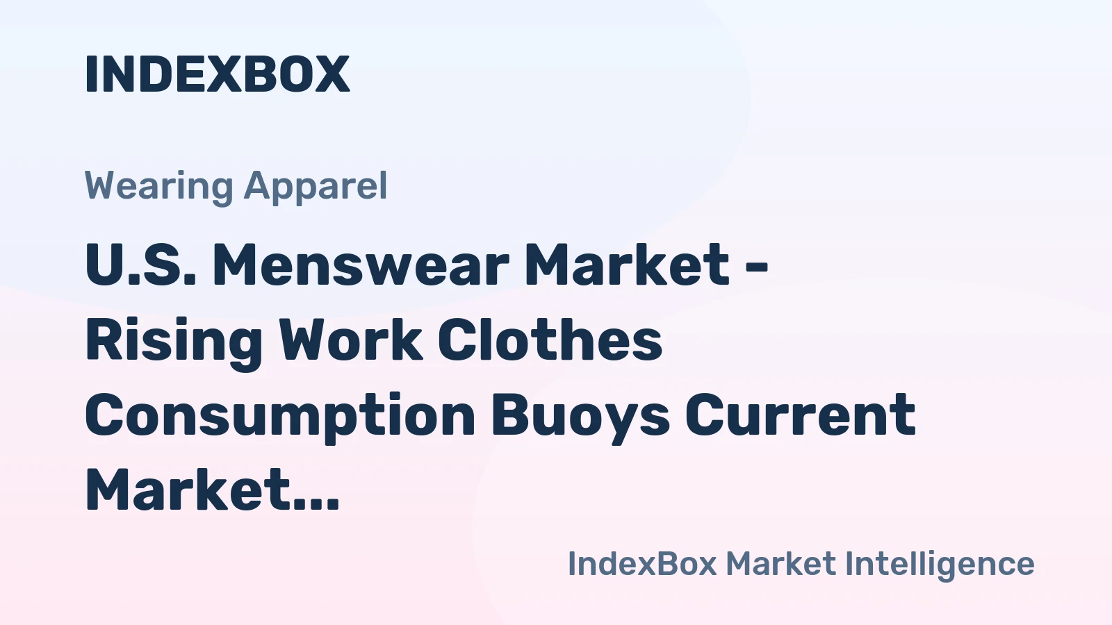 U.S. Menswear Market - Rising Work Clothes Consumption Buoys Current Market Growth