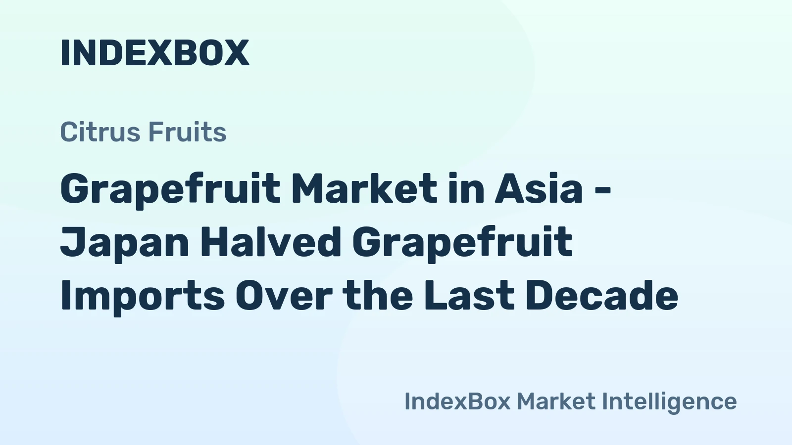 Grapefruit Market in Asia - Japan Halved Grapefruit Imports Over the Last Decade