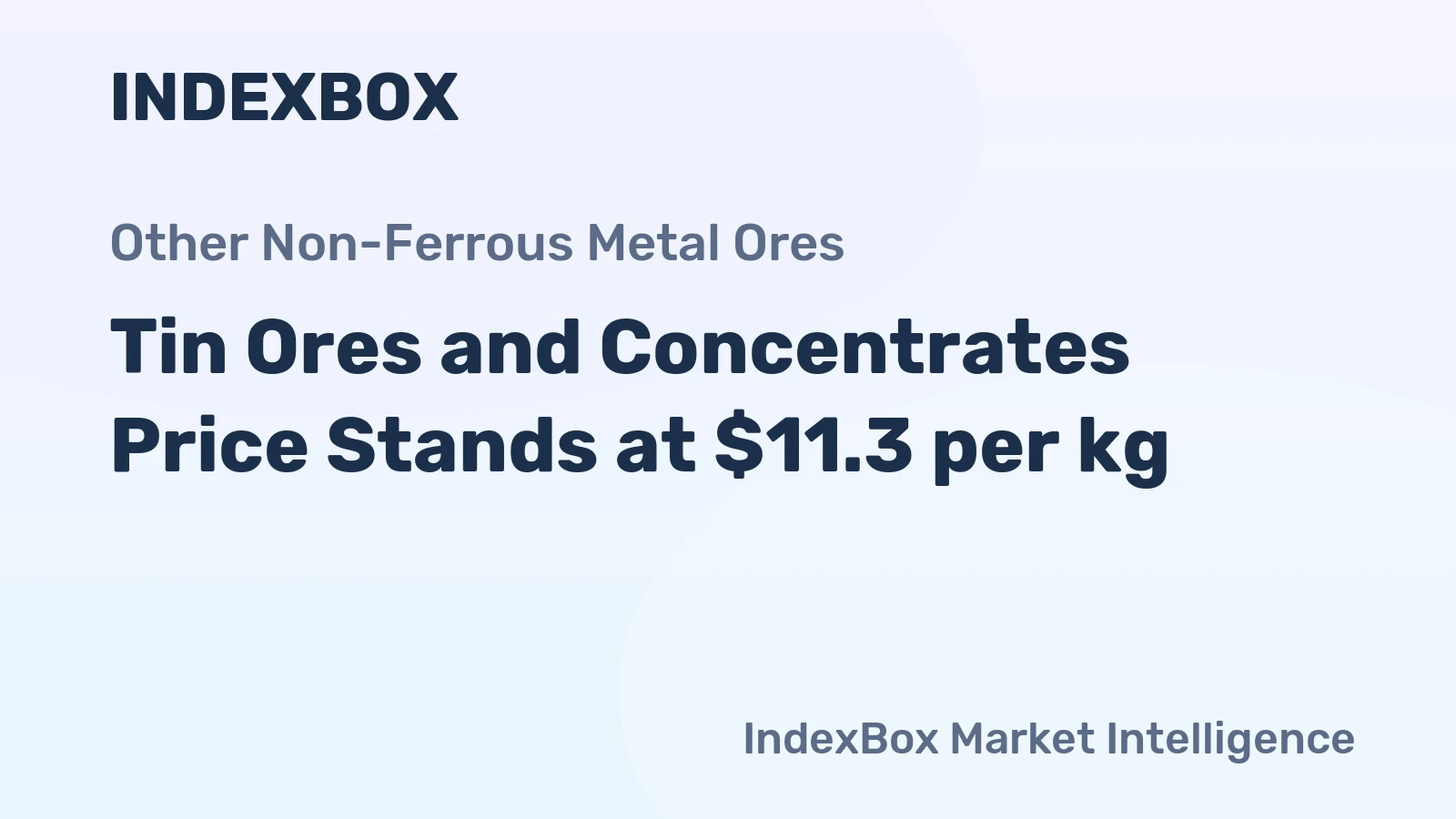 Tin Ores and Concentrates Price Stands at $11.3 per kg
