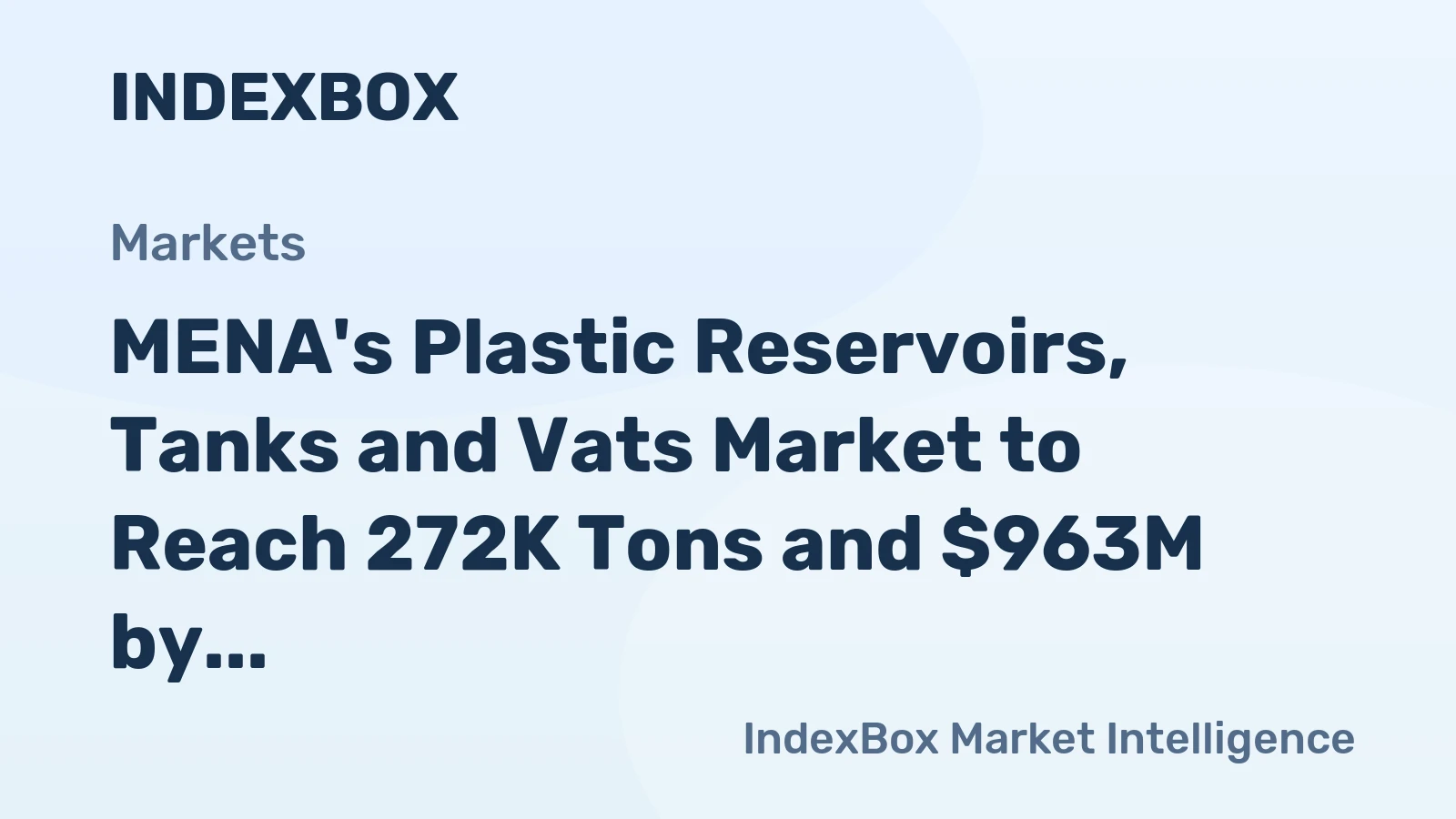 MENA's Plastic Reservoirs, Tanks and Vats Market to Reach 272K Tons and $963M by 2035