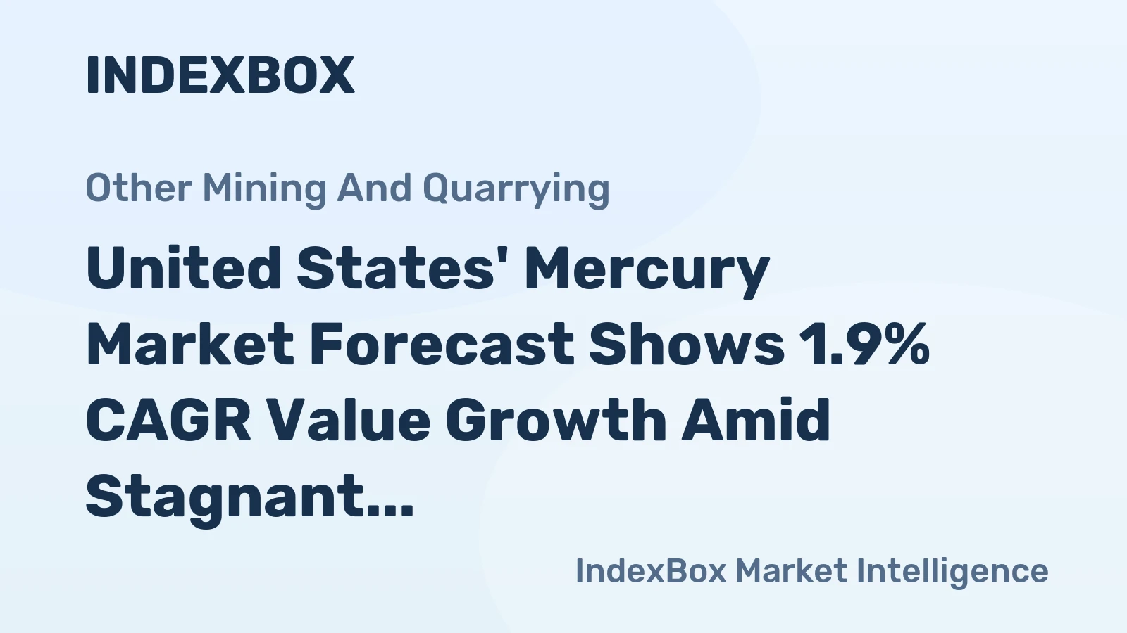 United States' Mercury Market Forecast Shows 1.9% CAGR Value Growth Amid Stagnant Volume