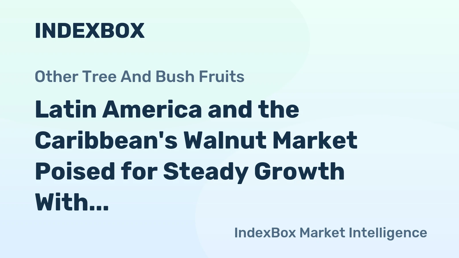 Latin America and the Caribbean's Walnut Market Poised for Steady Growth With a 5.2% CAGR in Value Through 2035