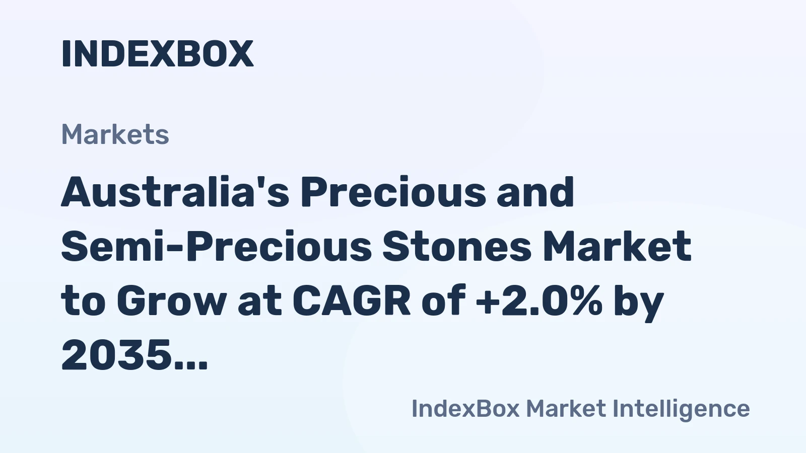 Australia's Precious and Semi-Precious Stones Market to Grow at CAGR of +2.0% by 2035