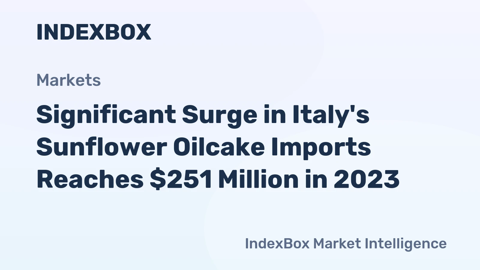 Significant Surge in Italy's Sunflower Oilcake Imports Reaches $251 Million in 2023