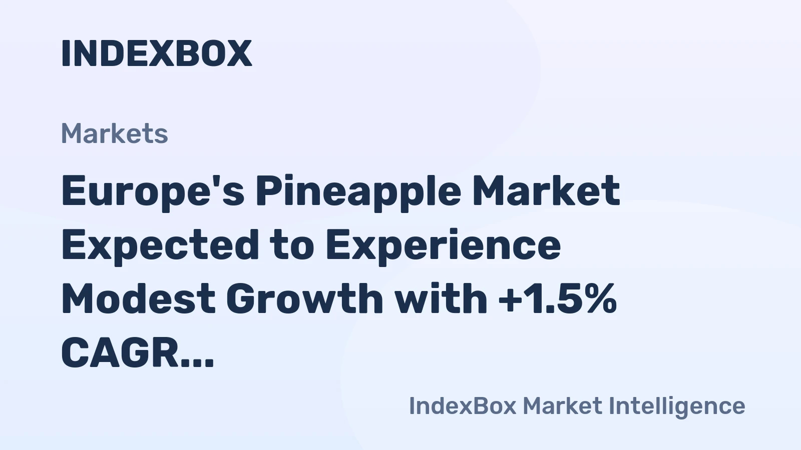 Europe's Pineapple Market Expected to Experience Modest Growth with +1.5% CAGR Over Next Decade