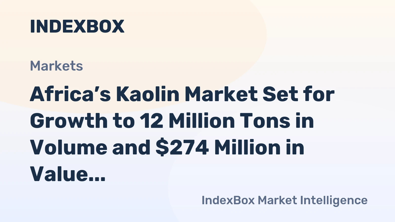 Africa’s Kaolin Market Set for Growth to 12 Million Tons in Volume and $274 Million in Value by 2035