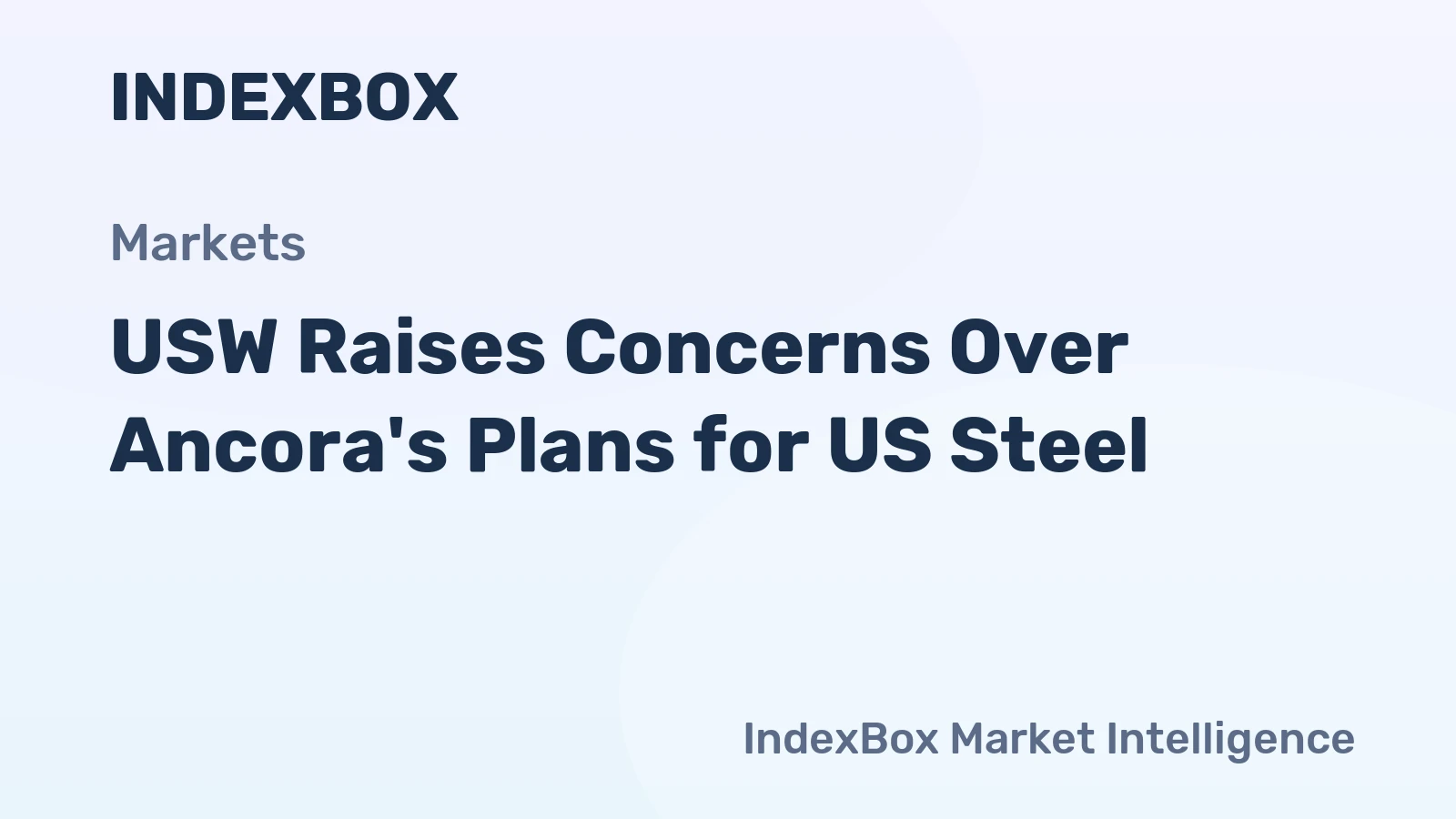 USW Raises Concerns Over Ancora's Plans for US Steel