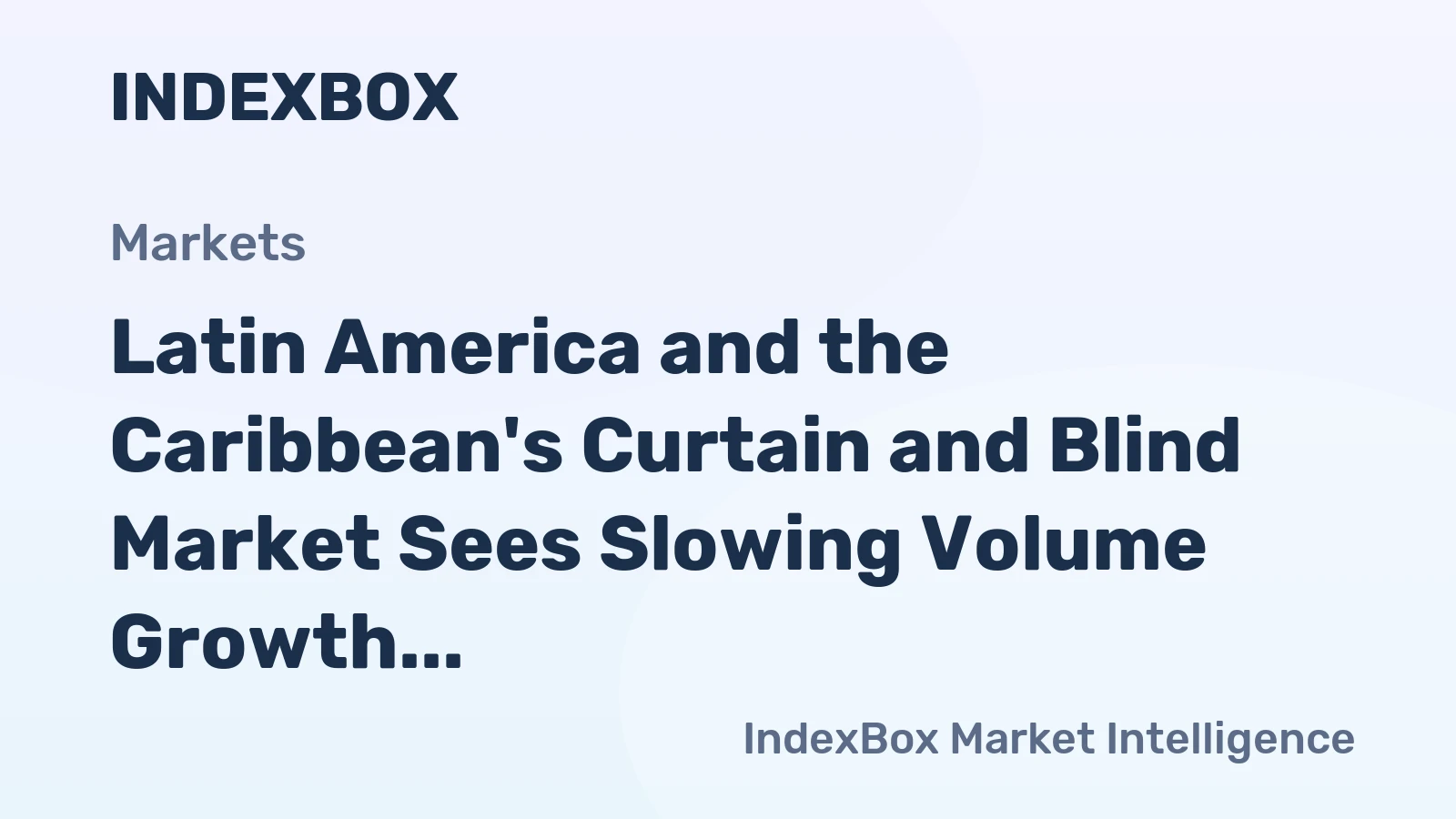 Latin America and the Caribbean's Curtain and Blind Market Sees Slowing Volume Growth with a +0.3% CAGR Forecast