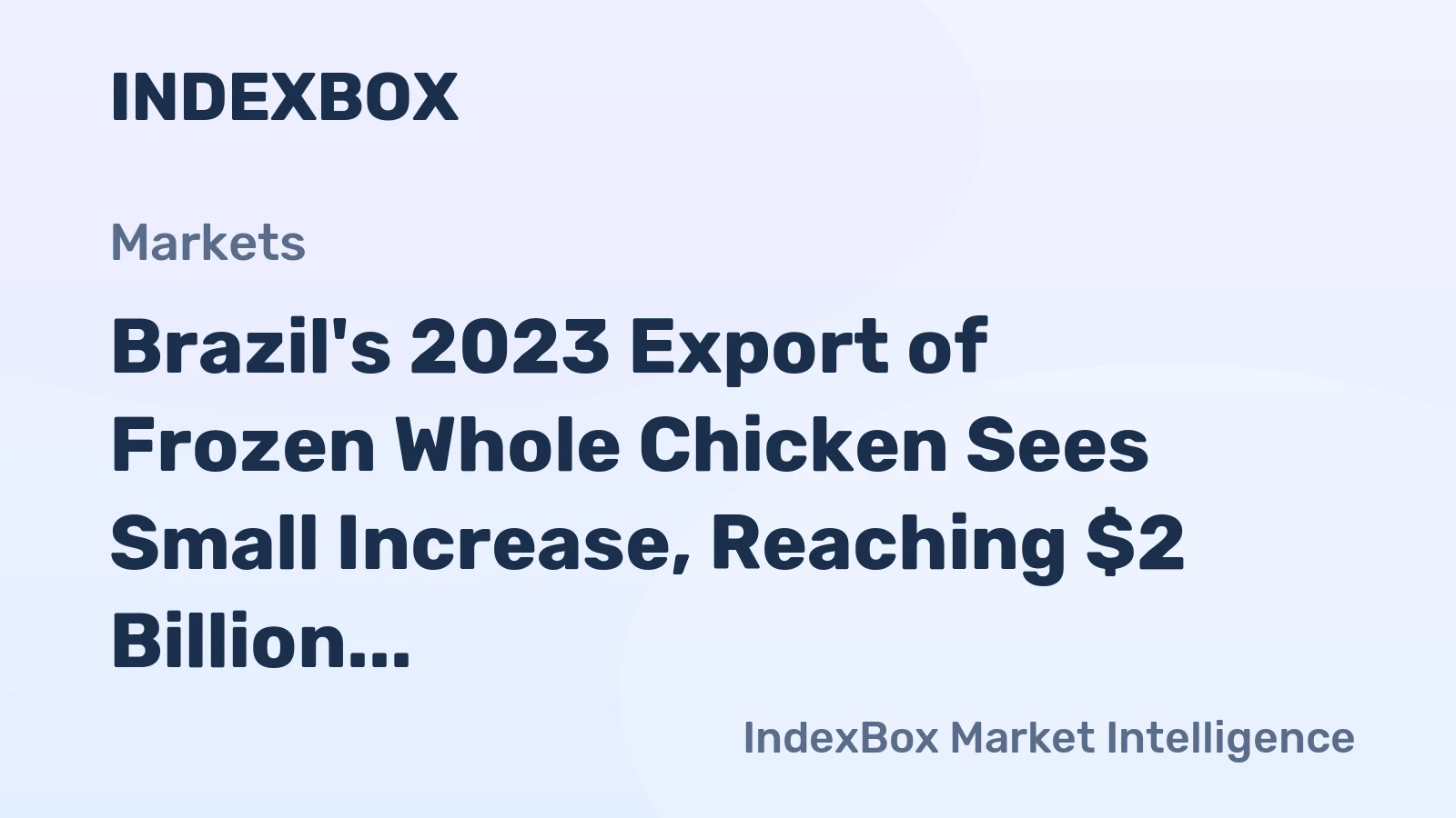 Brazil's 2023 Export of Frozen Whole Chicken Sees Small Increase, Reaching $2 Billion