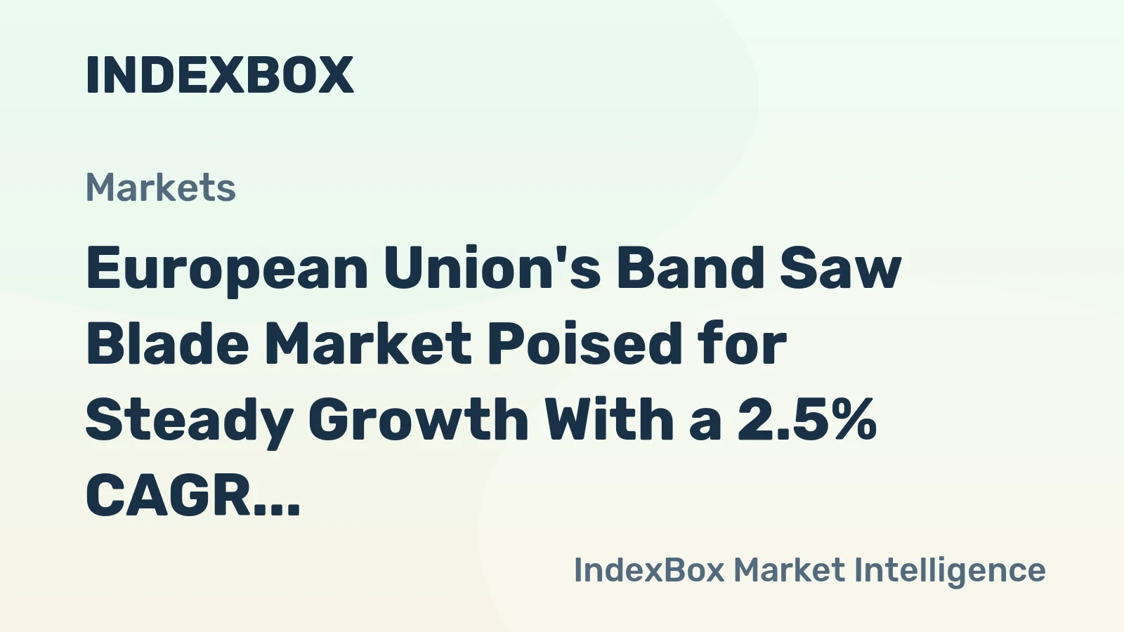 European Union's Band Saw Blade Market Poised for Steady Growth With a 2.5% CAGR