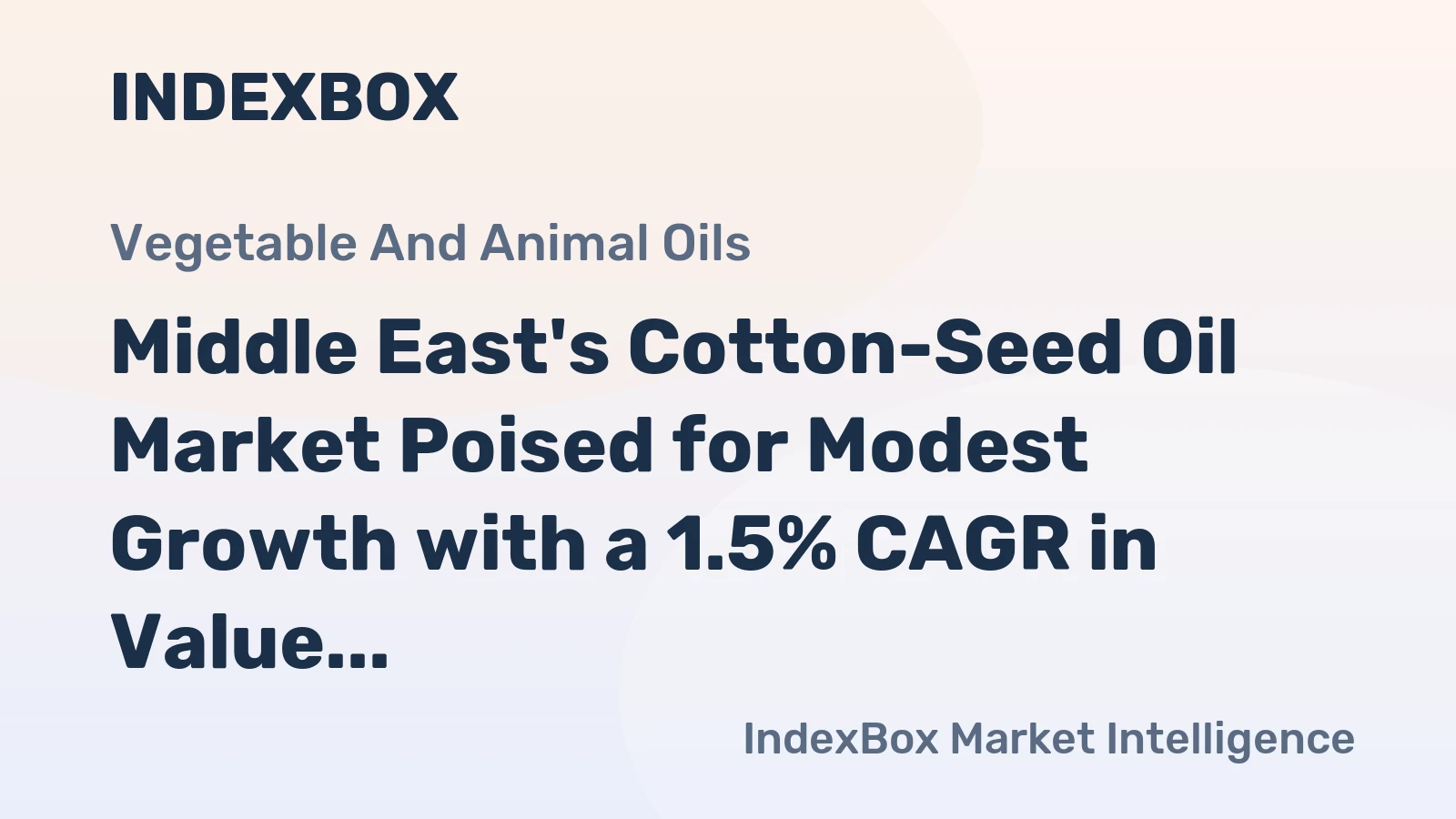 Middle East's Cotton-Seed Oil Market Poised for Modest Growth with a 1.5% CAGR in Value