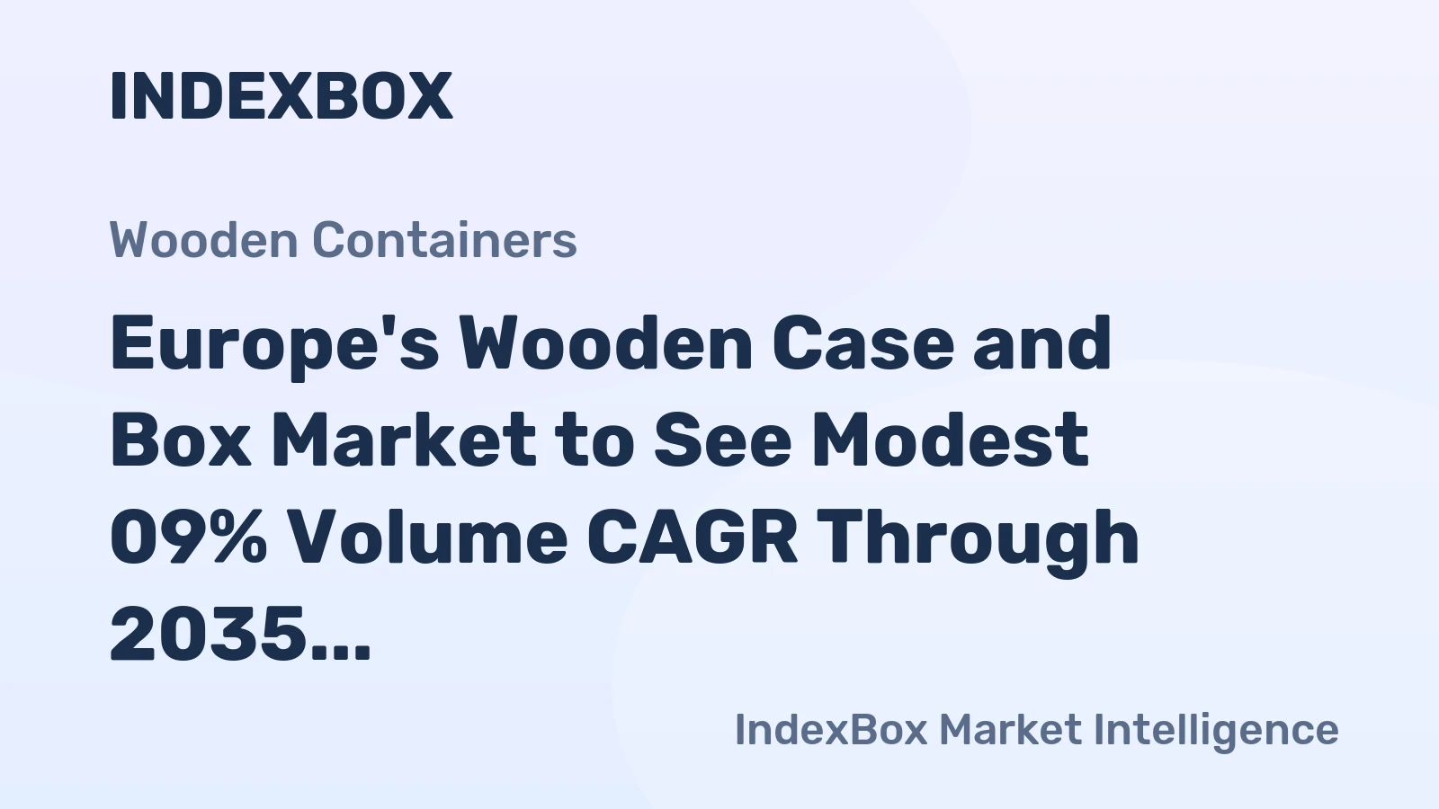 Europe's Wooden Case and Box Market to See Modest 09% Volume CAGR Through 2035