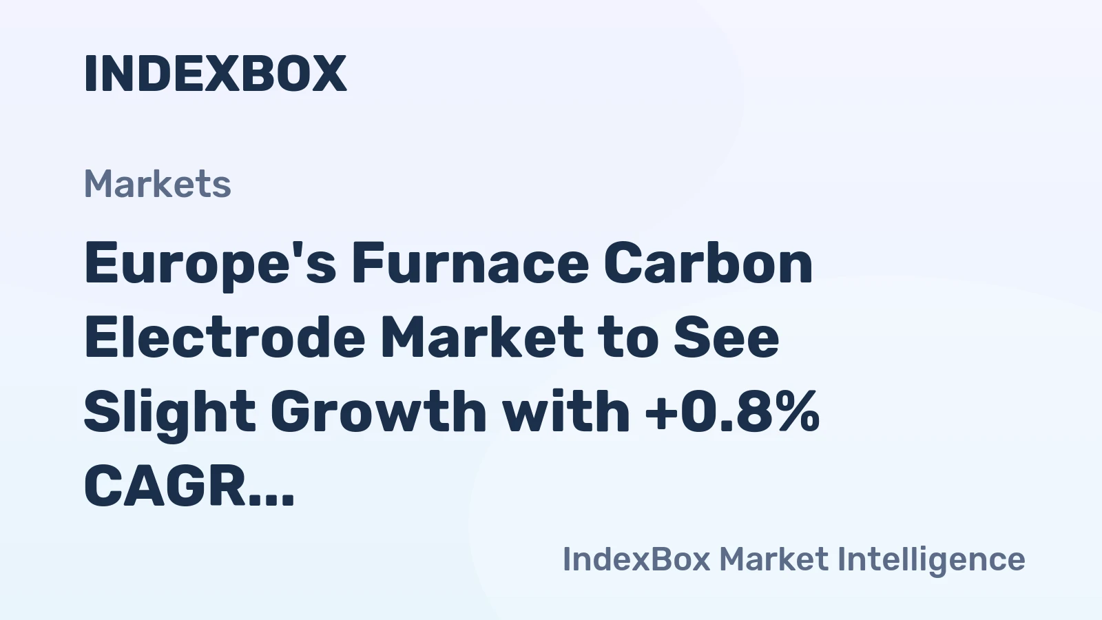 Europe's Furnace Carbon Electrode Market to See Slight Growth with +0.8% CAGR over Next Decade