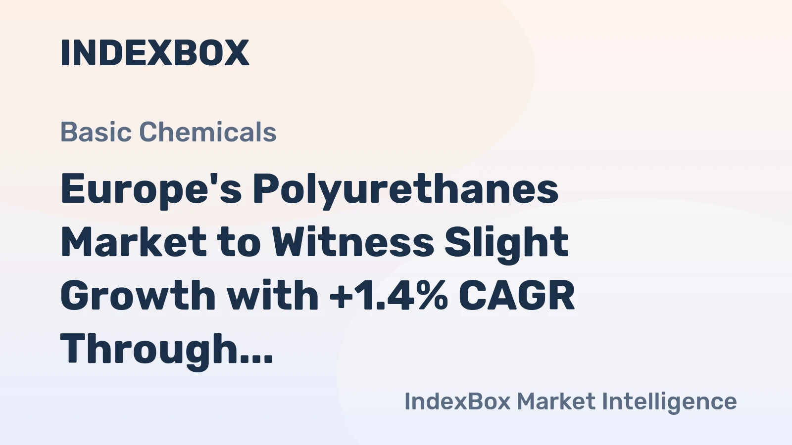 Europe's Polyurethanes Market to Witness Slight Growth with +1.4% CAGR Through 2035