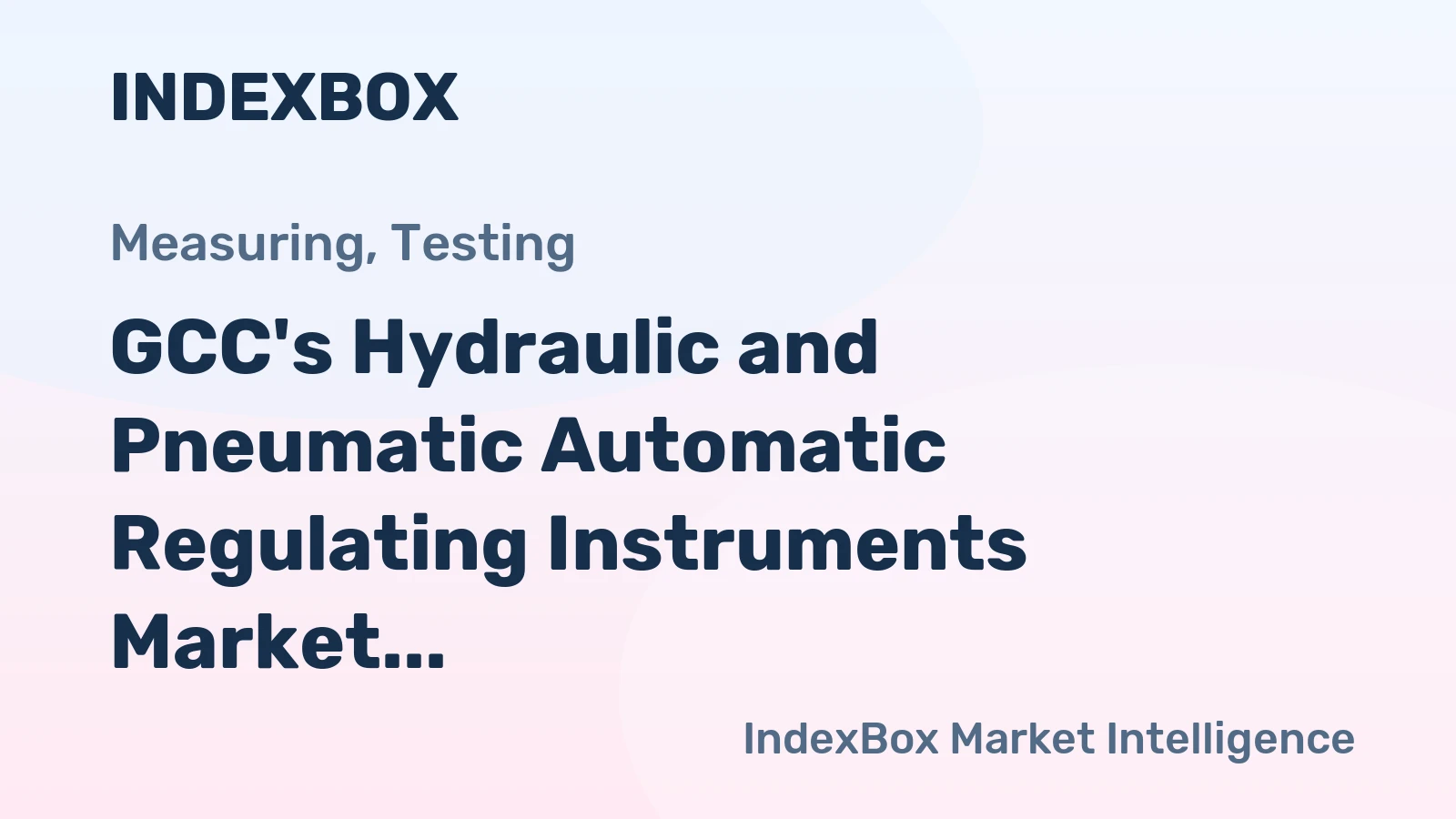 GCC's Hydraulic and Pneumatic Automatic Regulating Instruments Market to Grow at +2.2% CAGR, Reaching $801M by 2035