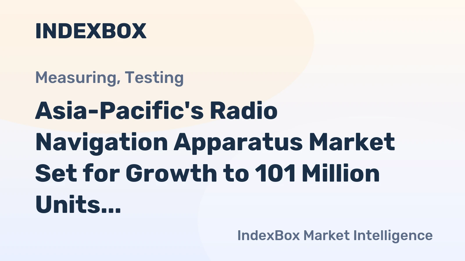 Asia-Pacific's Radio Navigation Apparatus Market Set for Growth to 101 Million Units and $16.9 Billion
