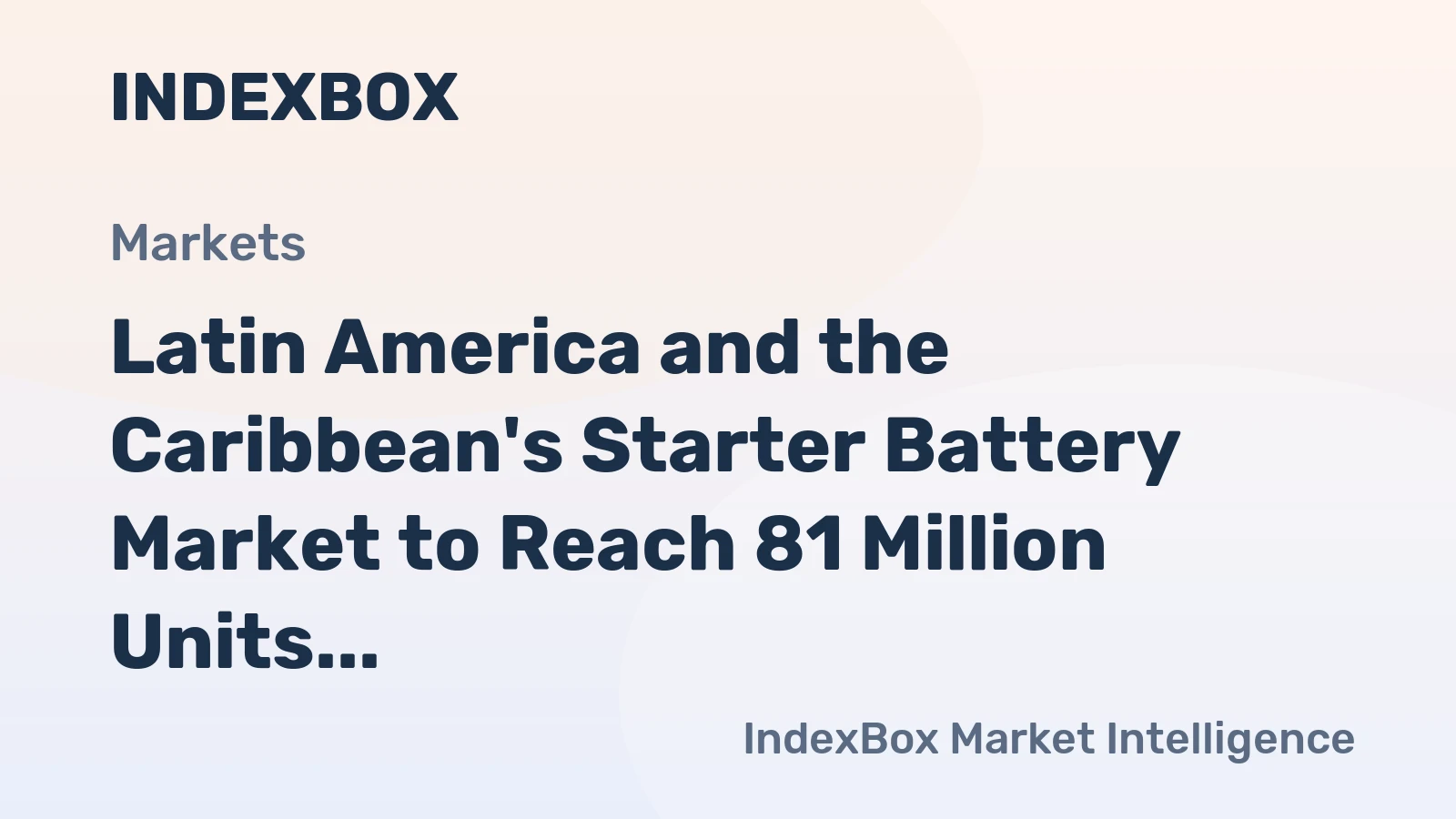 Latin America and the Caribbean's Starter Battery Market to Reach 81 Million Units and $4.5 Billion by 2035