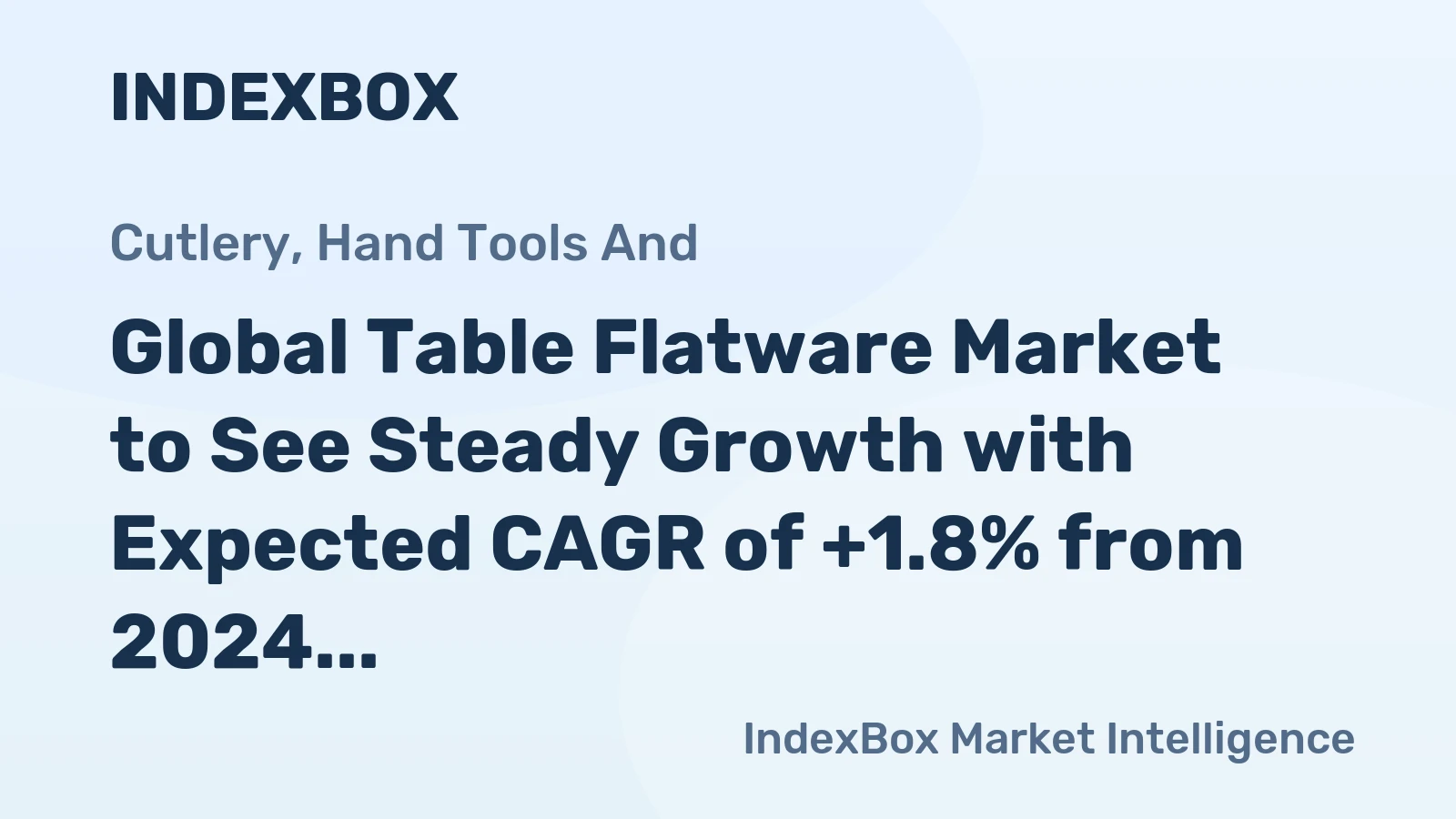 Global Table Flatware Market to See Steady Growth with Expected CAGR of +1.8% from 2024 to 2035