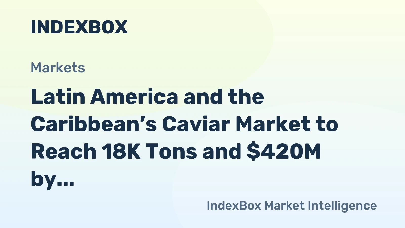 Latin America and the Caribbean’s Caviar Market to Reach 18K Tons and $420M by 2035