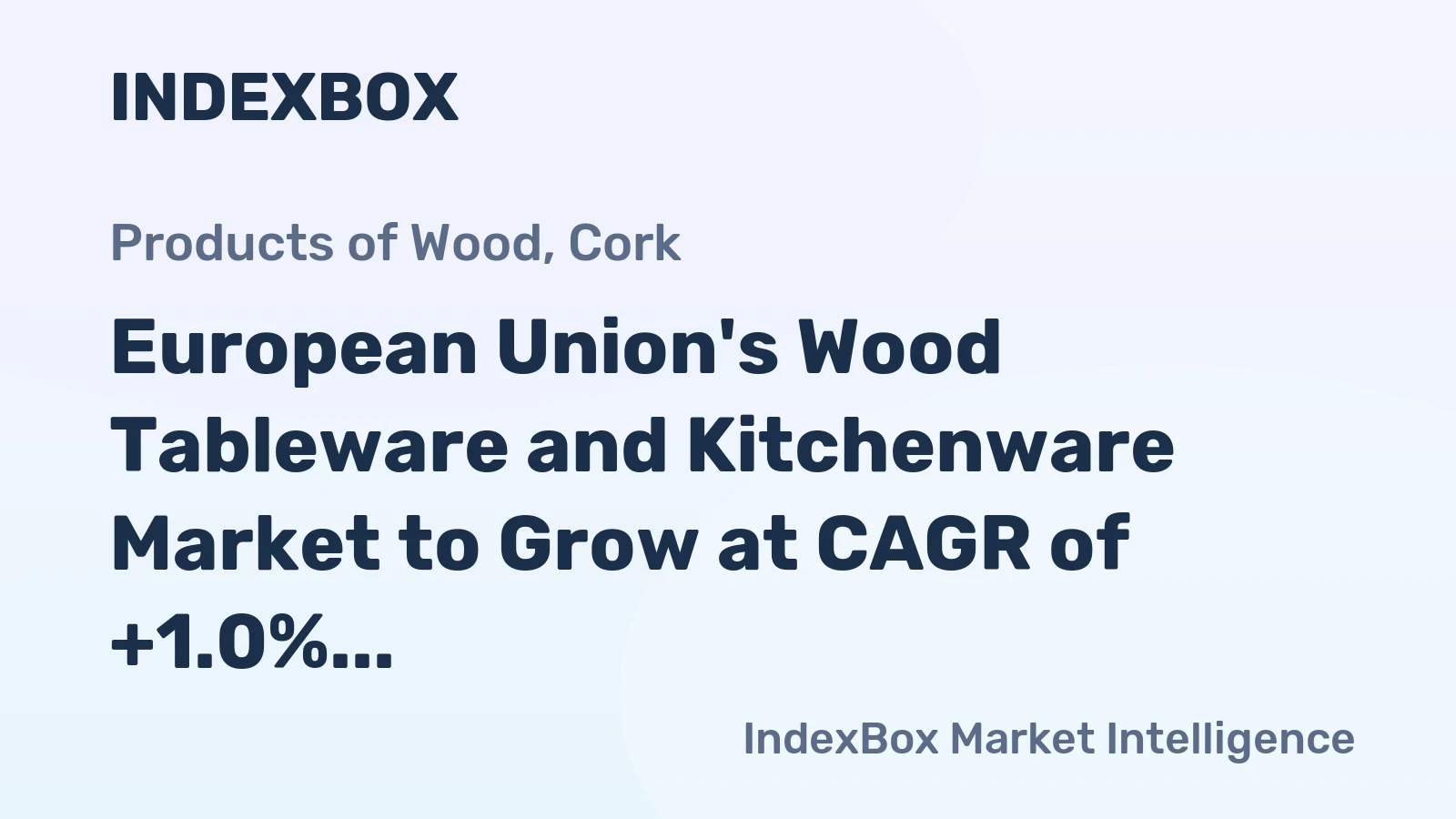European Union's Wood Tableware and Kitchenware Market to Grow at CAGR of +1.0% over Next Decade