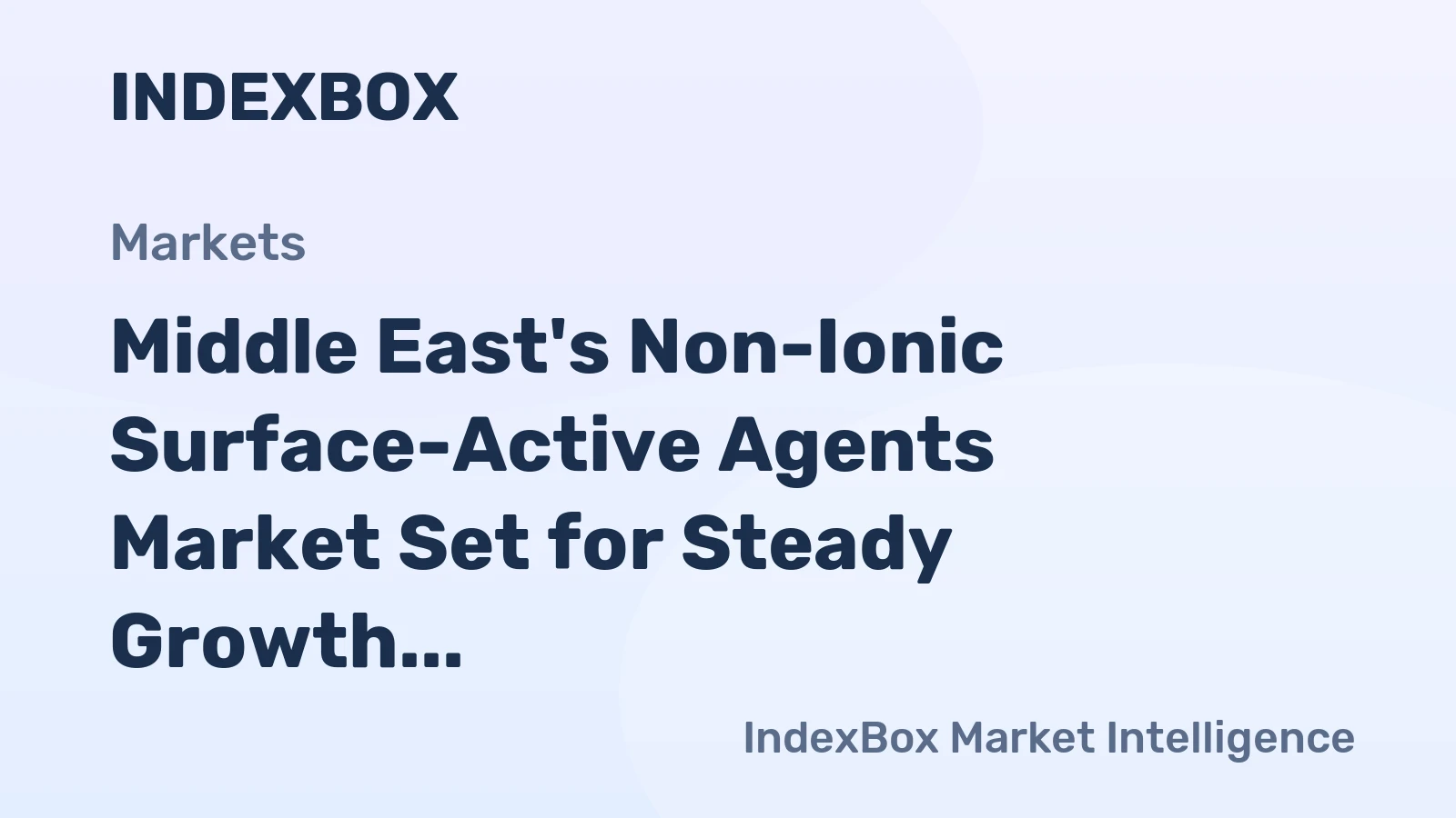 Middle East's Non-Ionic Surface-Active Agents Market Set for Steady Growth with 2.7% CAGR in Value Terms