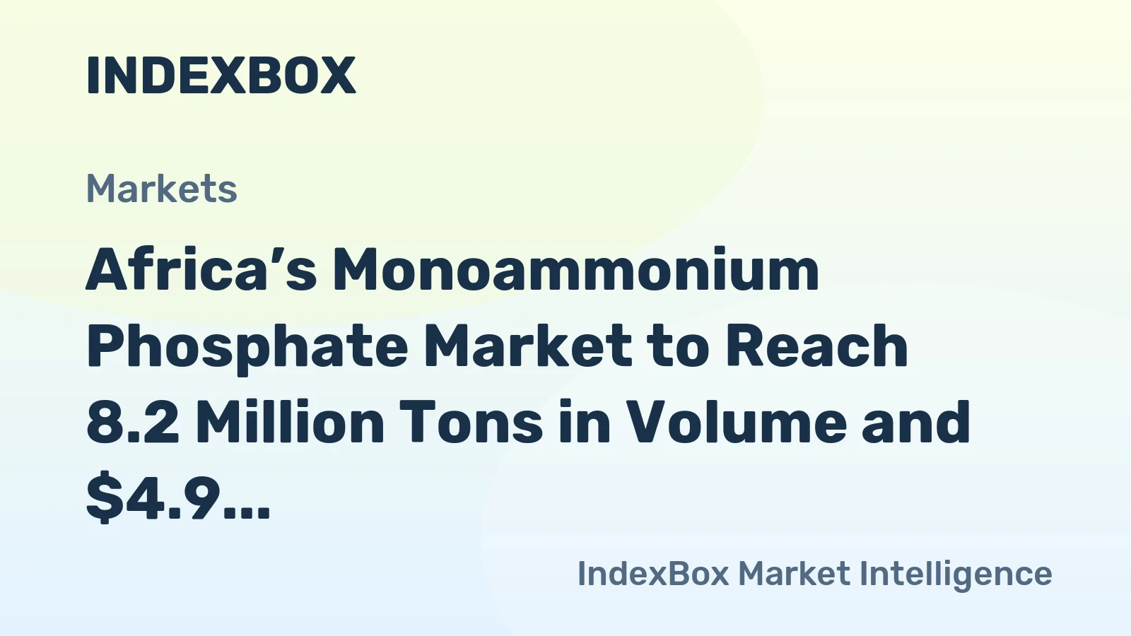 Africa’s Monoammonium Phosphate Market to Reach 8.2 Million Tons in Volume and $4.9 Billion in Value