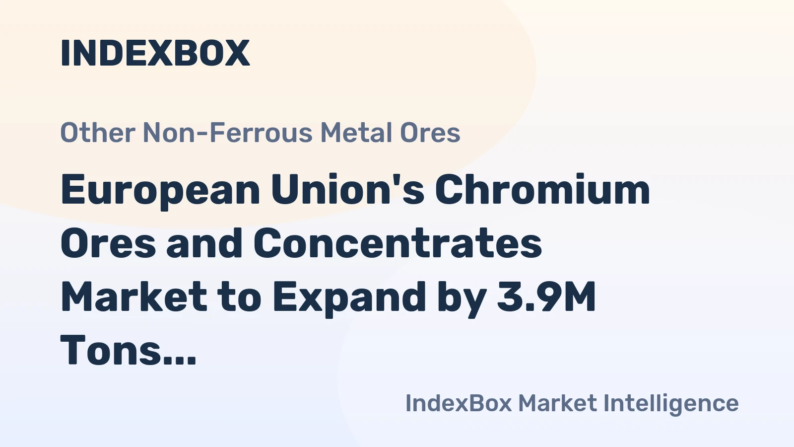 European Union's Chromium Ores and Concentrates Market to Expand by 3.9M Tons and $2.4B by 2035