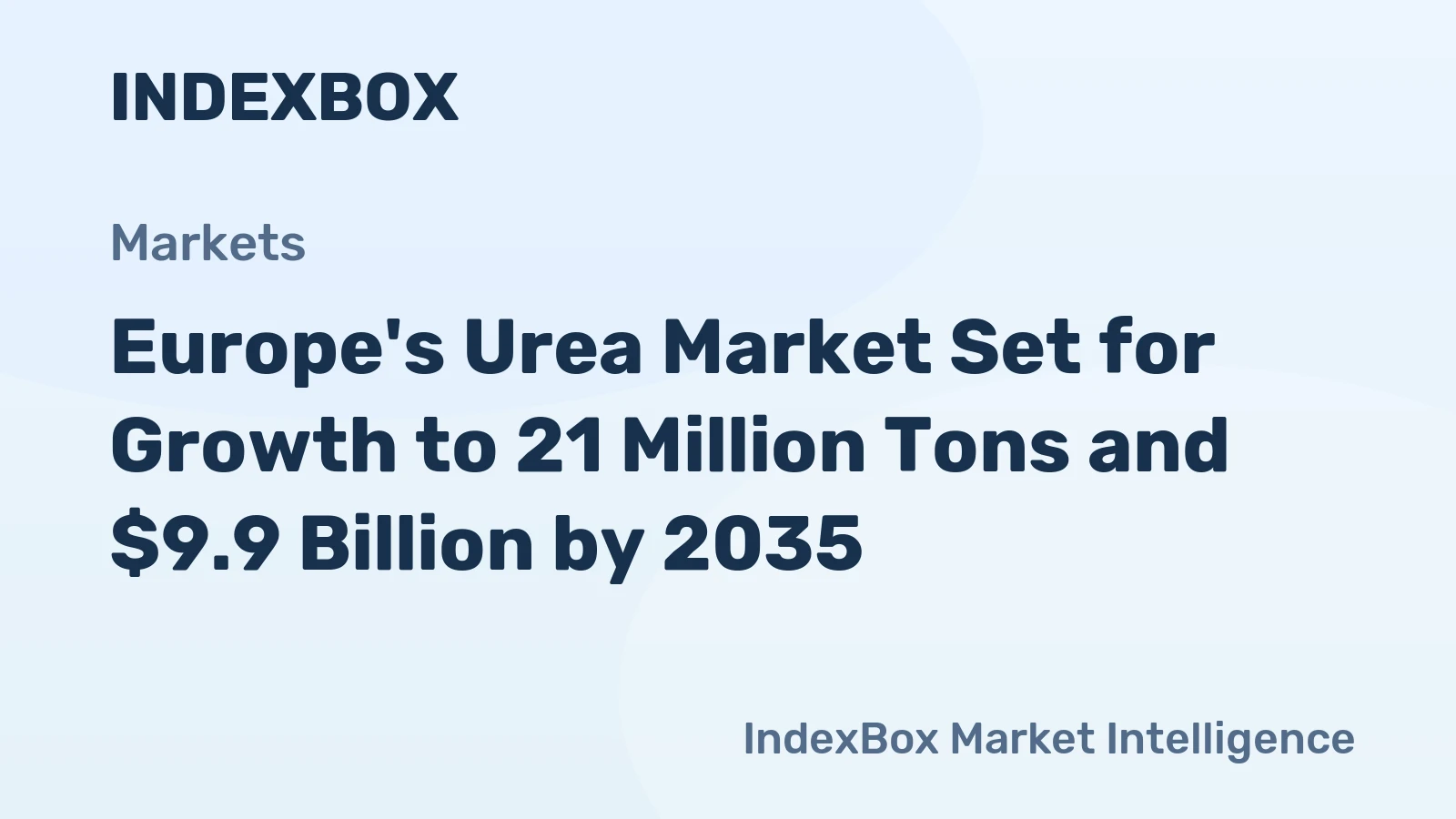 Europe's Urea Market Set for Growth to 21 Million Tons and $9.9 Billion by 2035
