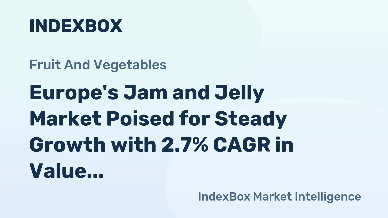 Europe's Jam and Jelly Market Poised for Steady Growth with 2.7% CAGR in Value Through 2035