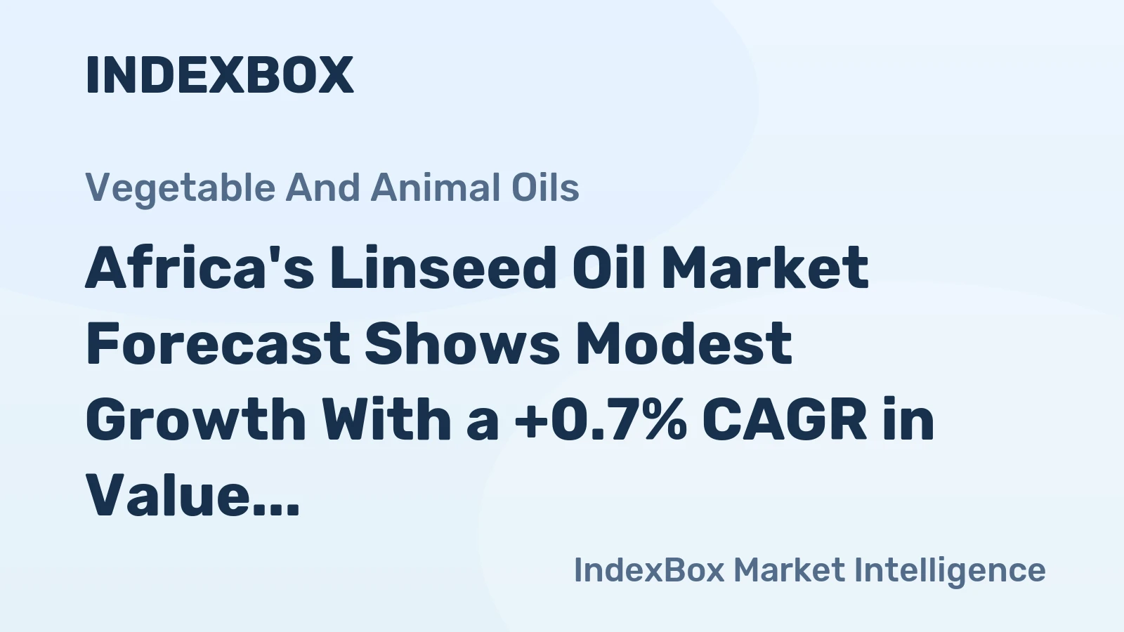 Africa's Linseed Oil Market Forecast Shows Modest Growth With a +0.7% CAGR in Value