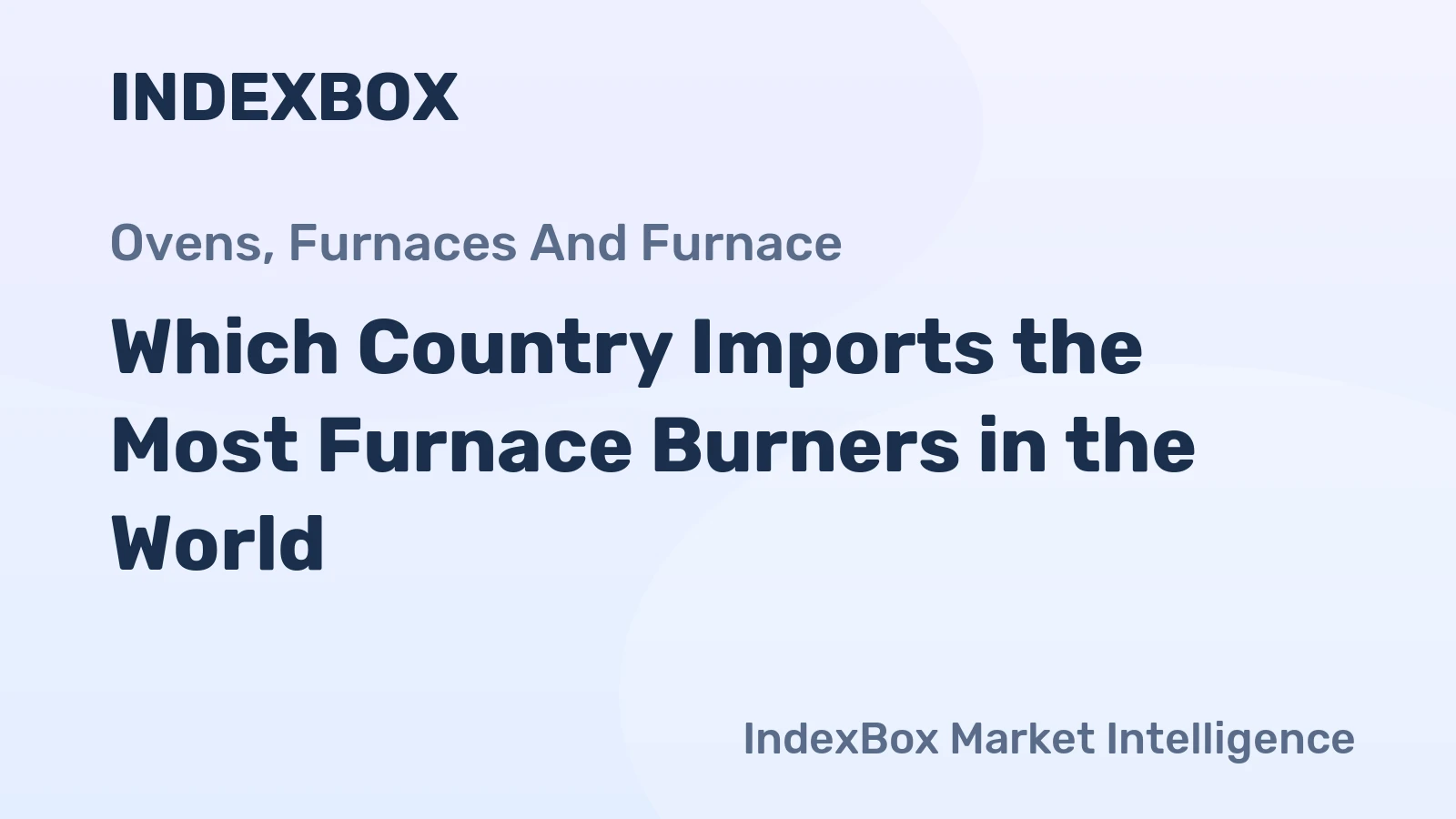 Which Country Imports the Most Furnace Burners in the World?