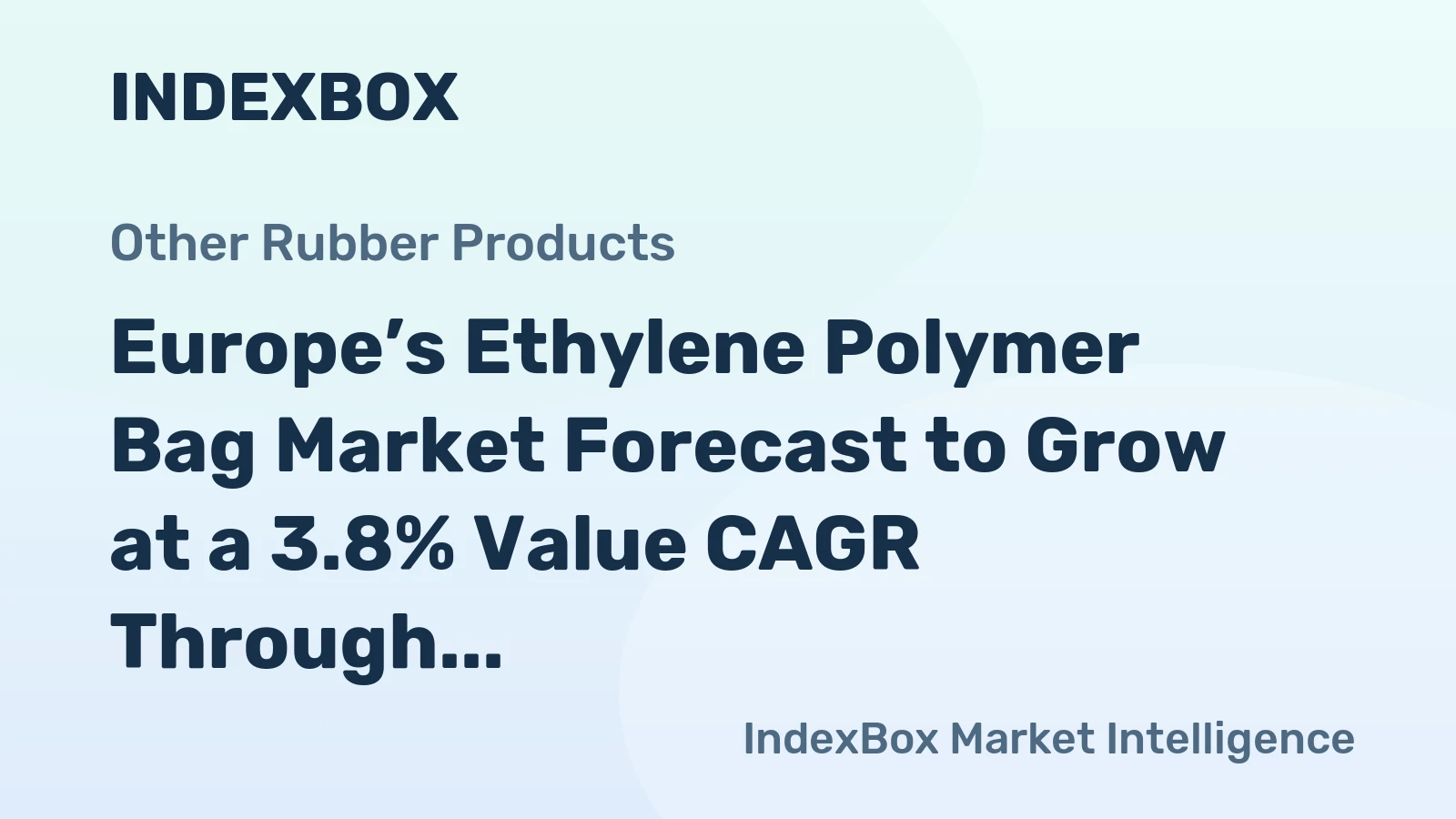 Europe’s Ethylene Polymer Bag Market Forecast to Grow at a 3.8% Value CAGR Through 2035
