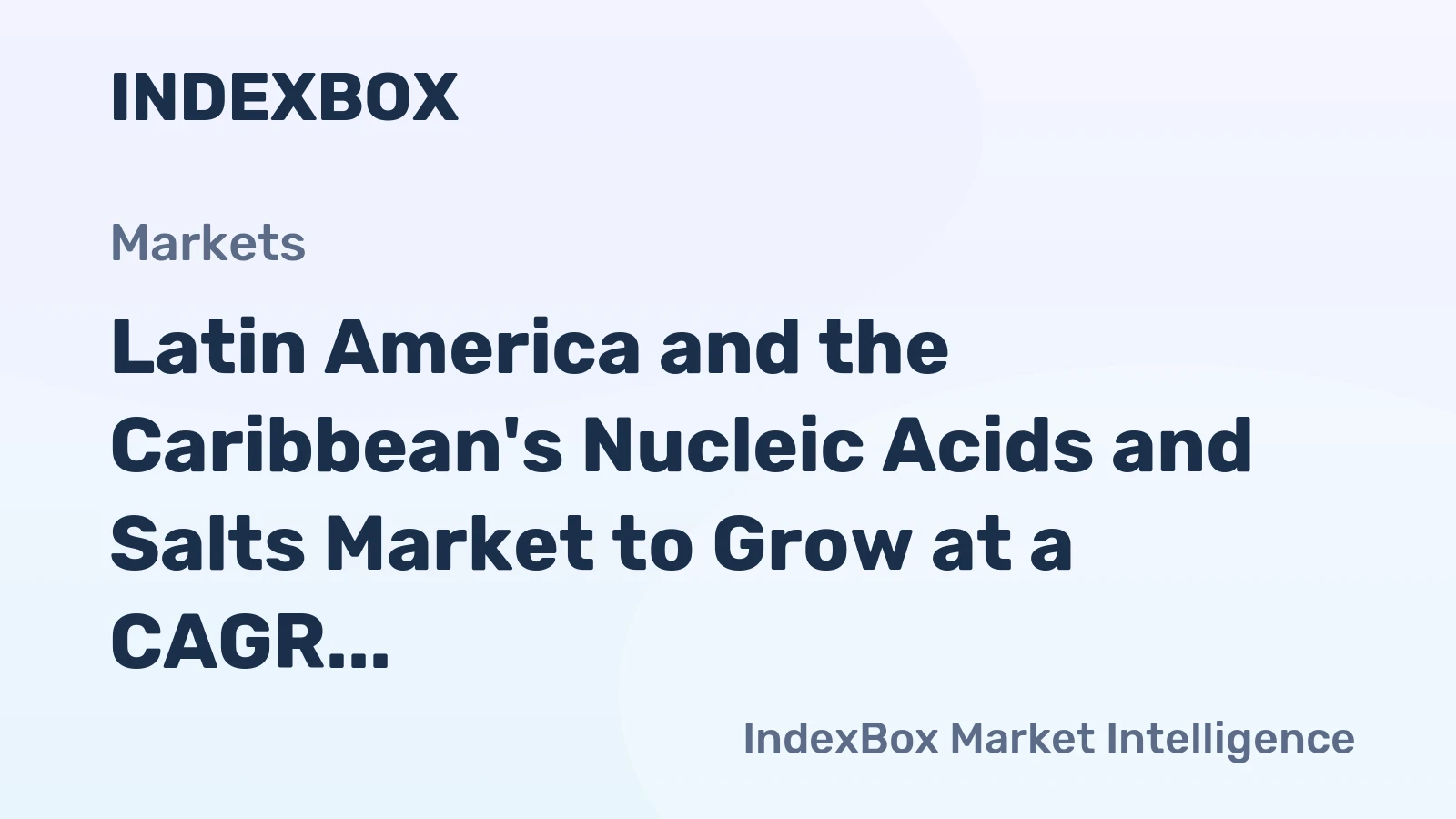 Latin America and the Caribbean's Nucleic Acids and Salts Market to Grow at a CAGR of +2.5% Over the Next Decade