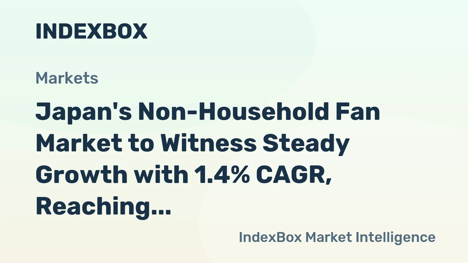 Japan's Non-Household Fan Market to Witness Steady Growth with 1.4% CAGR, Reaching $580M Value by 2035
