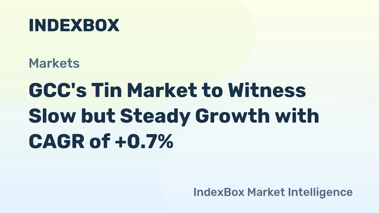 GCC's Tin Market to Witness Slow but Steady Growth with CAGR of +0.7%